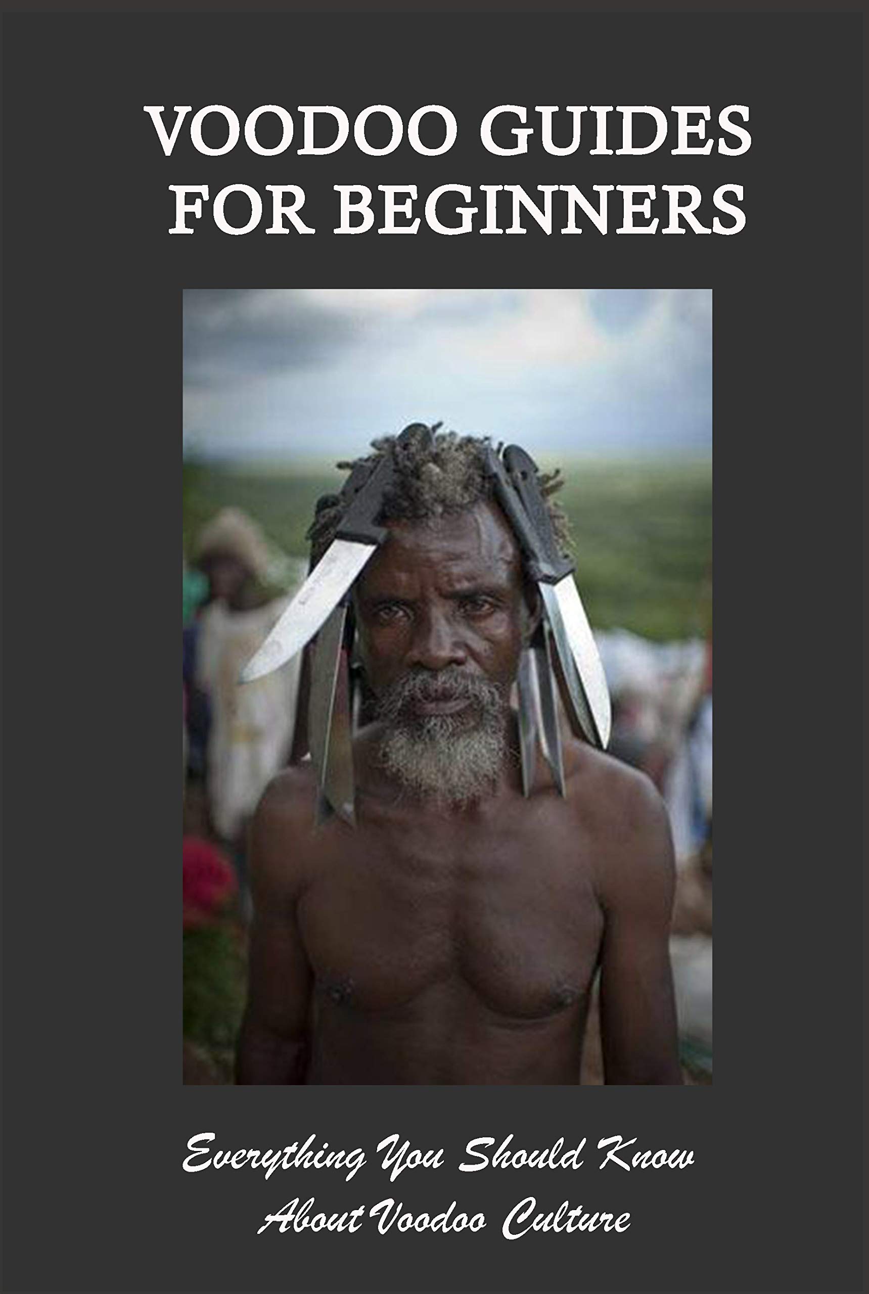 Voodoo Guides For Beginners: Everything You Should Know About Voodoo ...