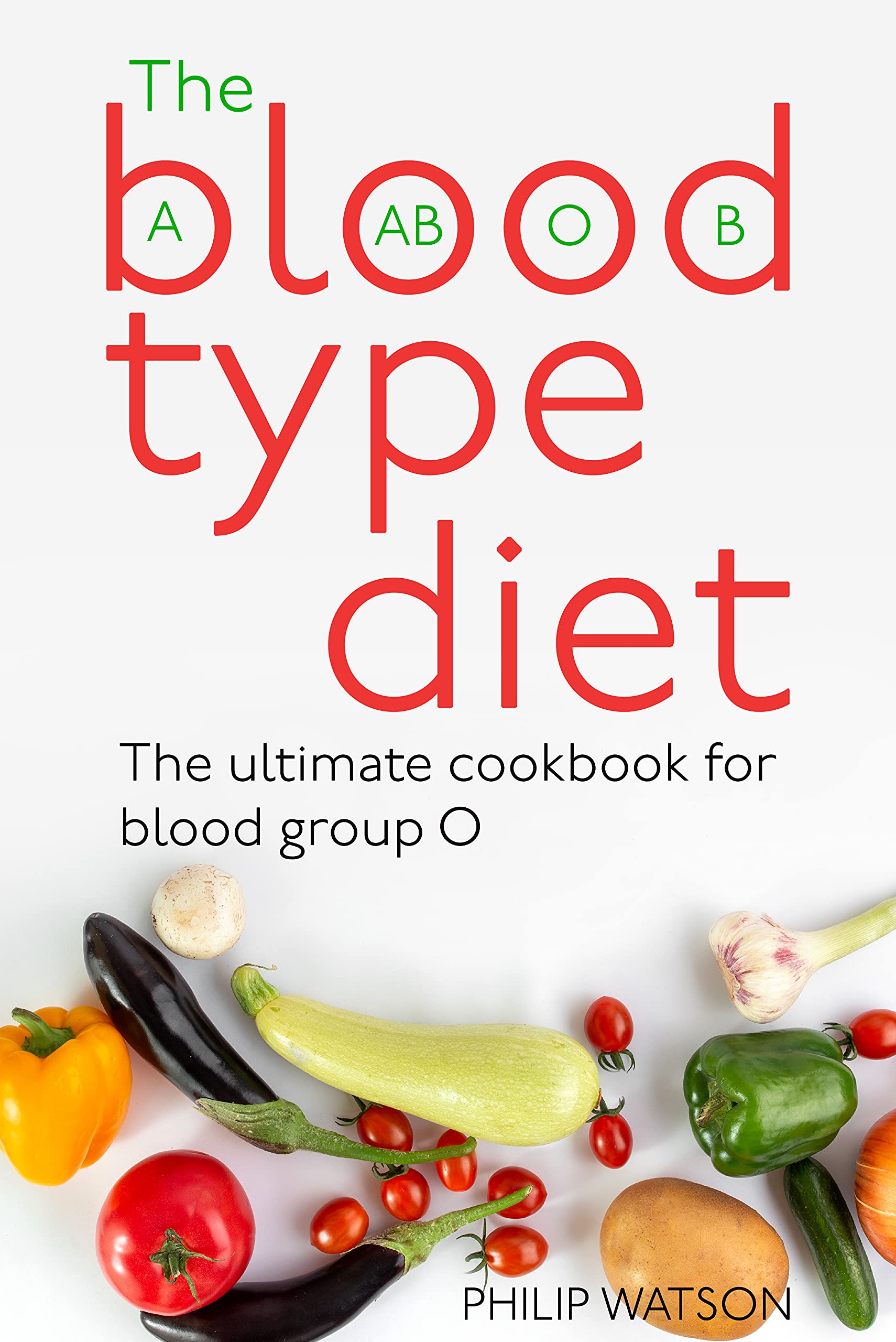 The blood type diet: The ultimate cookbook for blood group 0 by Philip ...