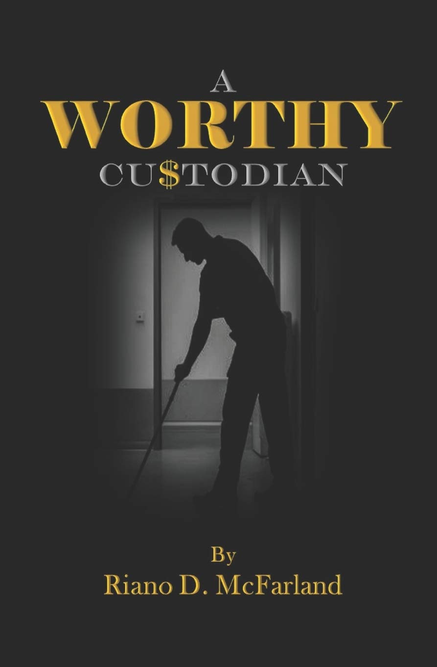 A WORTHY CUSTODIAN by Riano D. McFarland | Goodreads