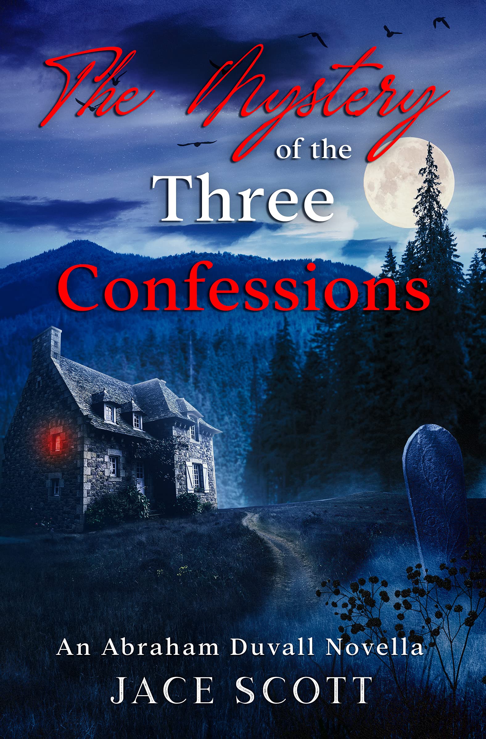 The Mystery of the Three Confessions: An Abraham Duvall Novella by Jace ...