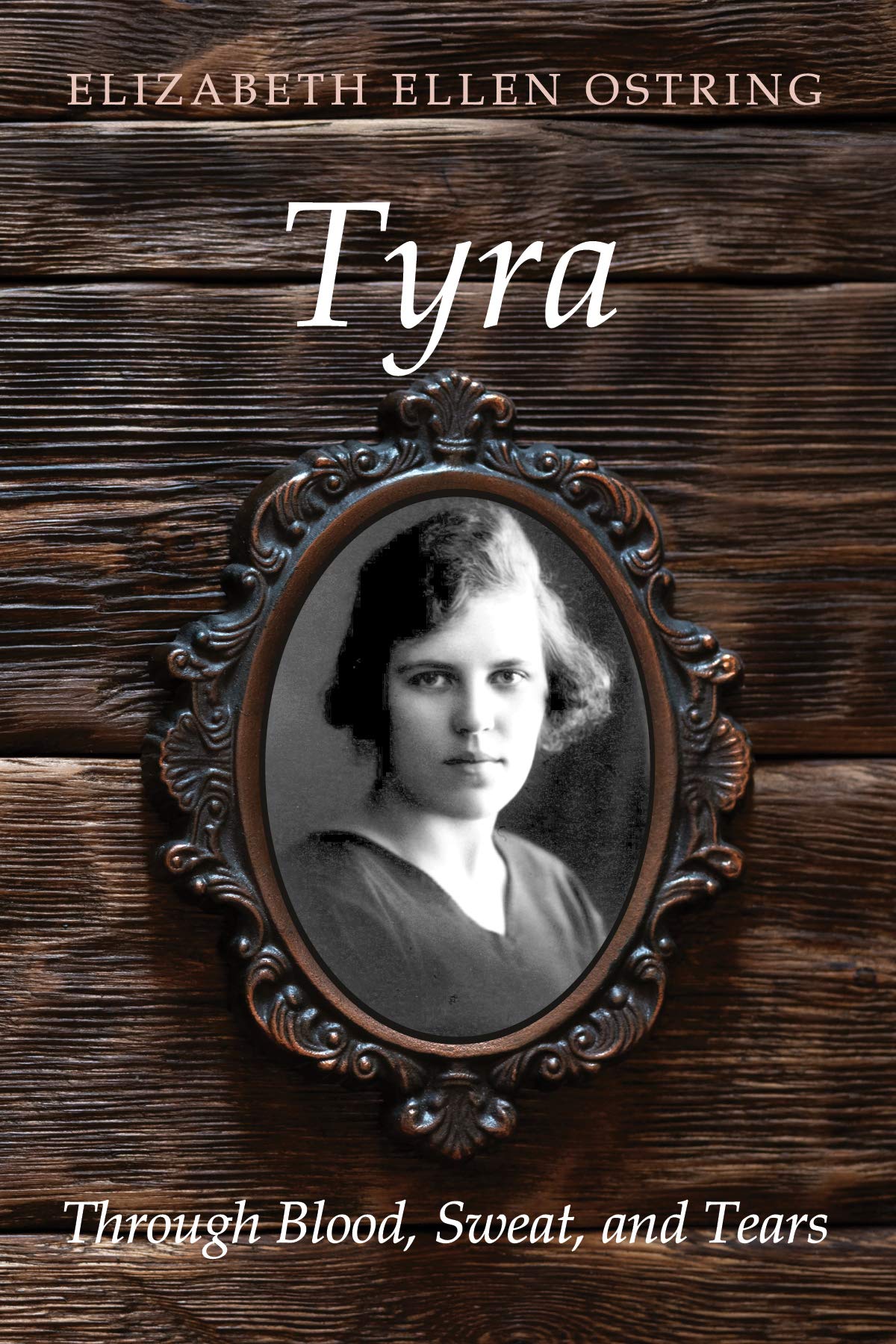 Tyra: Through Blood, Sweat, and Tears by Elizabeth Ellen Ostring ...