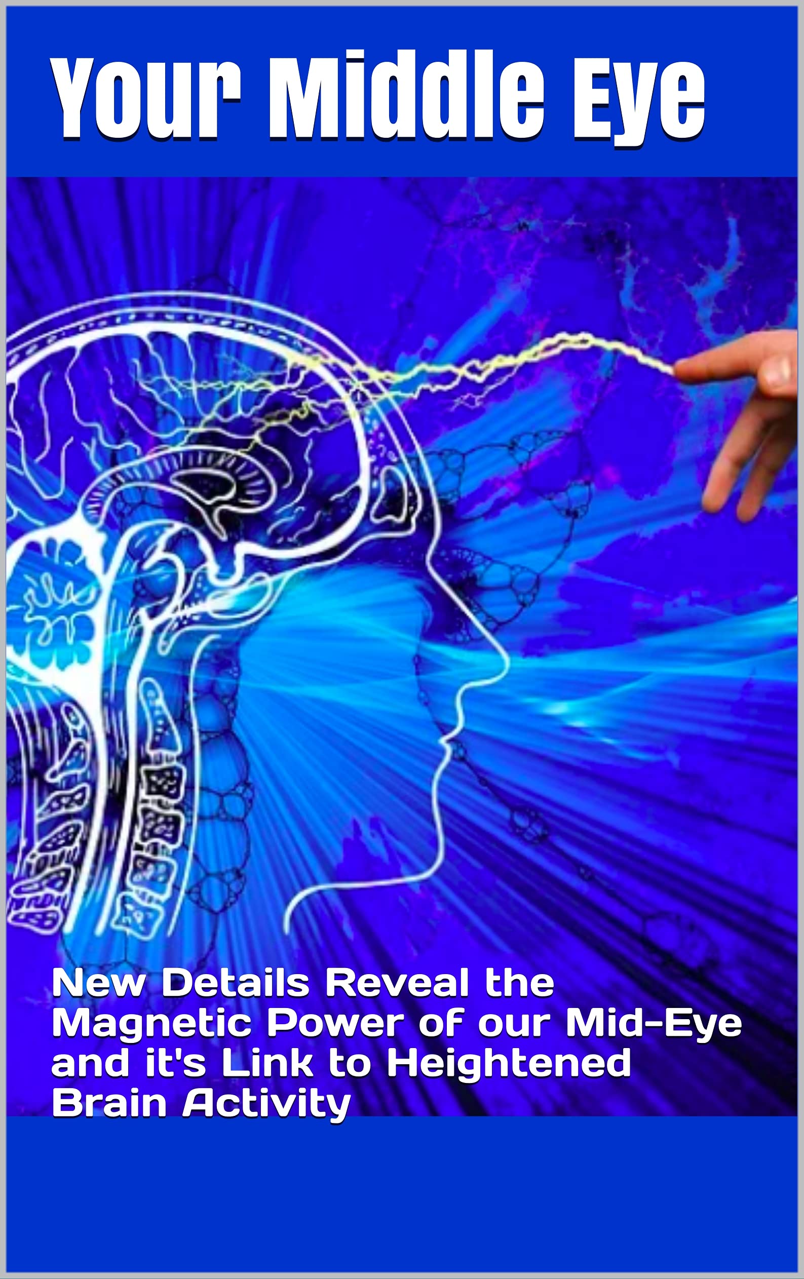 Your Middle Eye: New Details Reveal the Magnetic Power of our Mid-eye ...