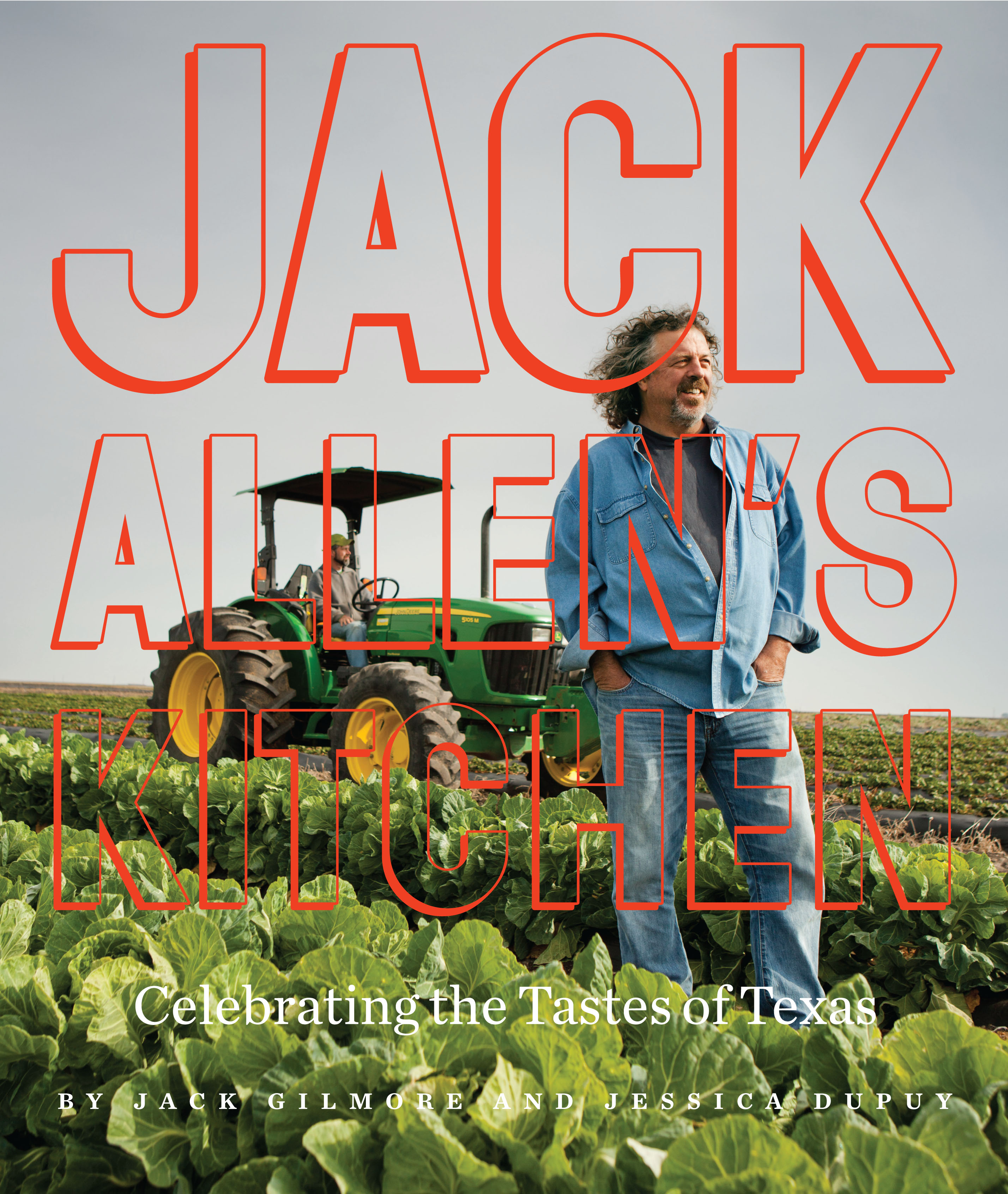 Jack Allen's Kitchen: Celebrating the Tastes of Texas by Jack Gilmore ...