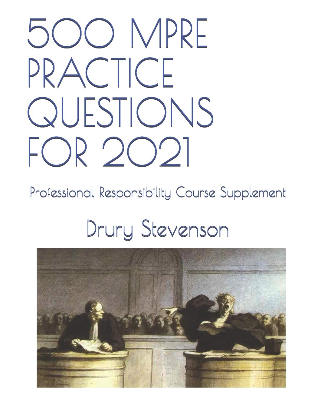 500 MPRE PRACTICE QUESTIONS FOR 2021: Professional Responsibility ...