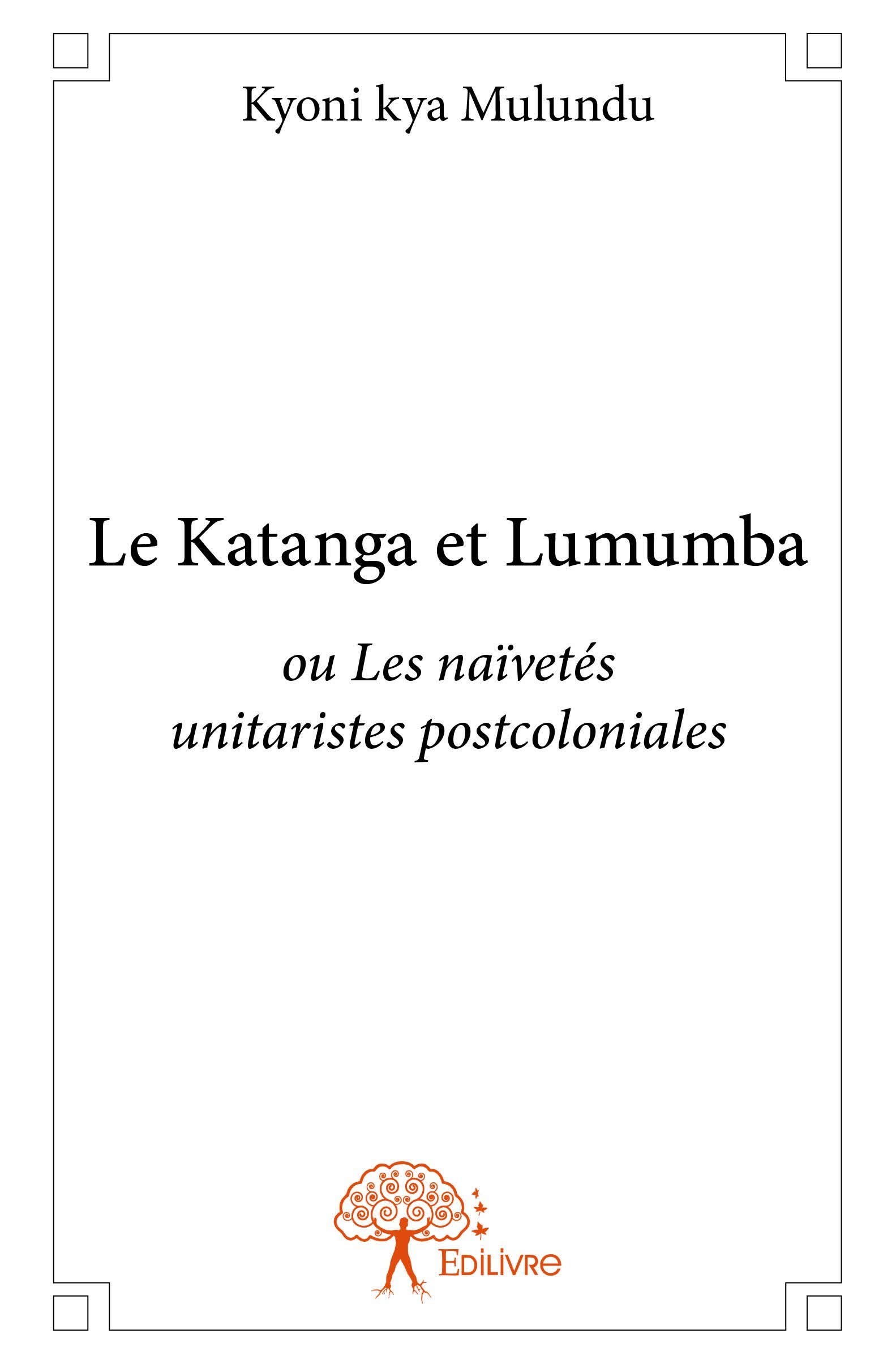 Le Katanga et Lumumba (CLASSIQUE) by Kyoni Kya Mulundu | Goodreads