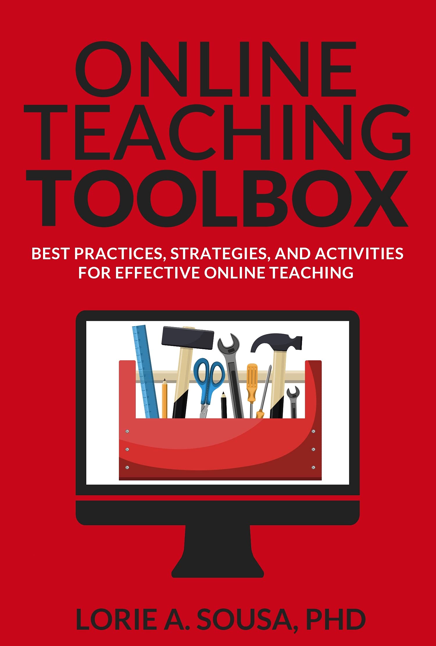 Online Teaching Toolbox: Best Practices, Strategies, and Activities for ...