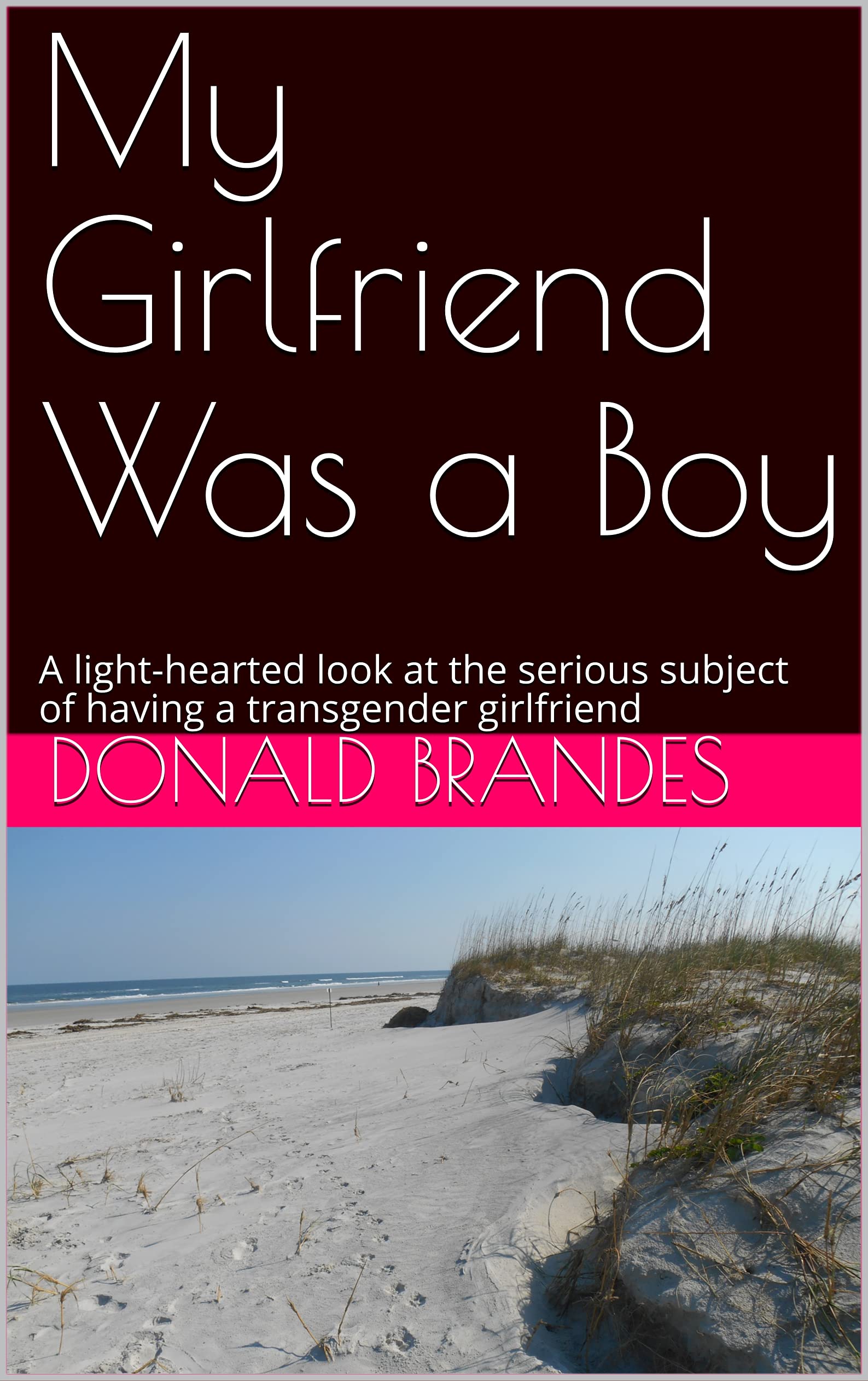 My Girlfriend Was a Boy: A light-hearted look at the serious subject of ...