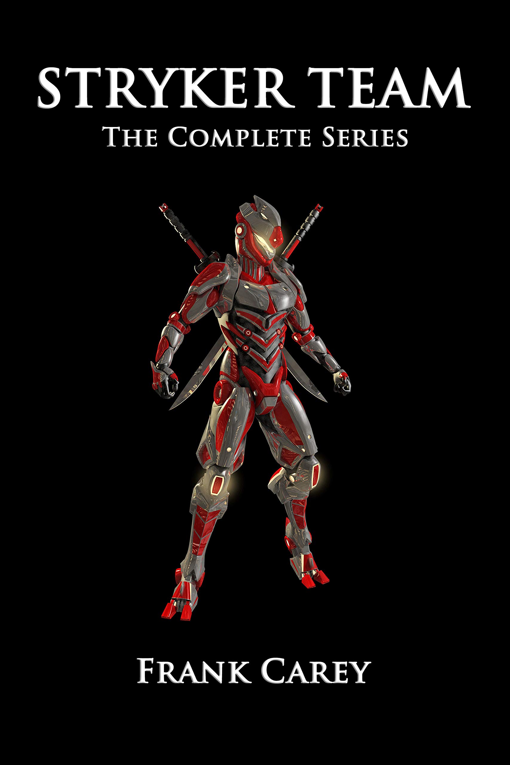 Stryker Team: The Complete Series by Frank Carey | Goodreads