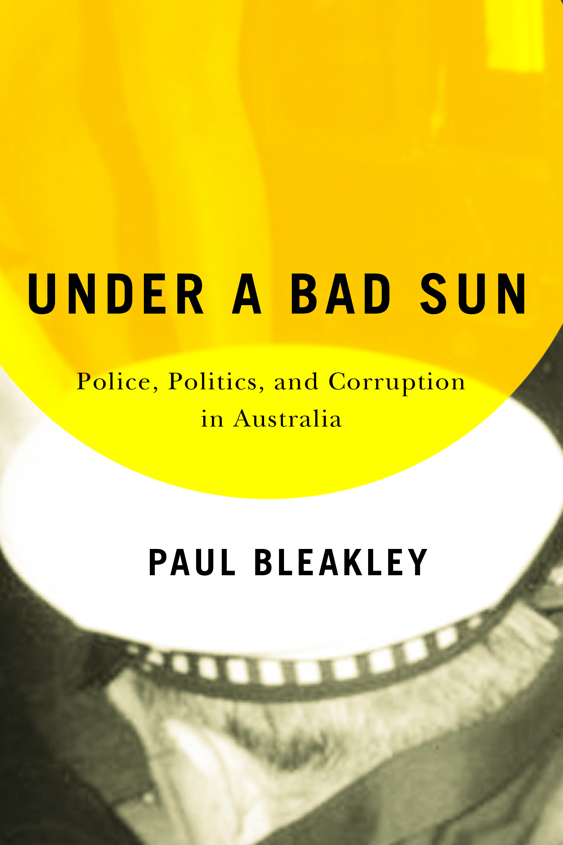 under-a-bad-sun-police-politics-and-corruption-in-australia-by-paul