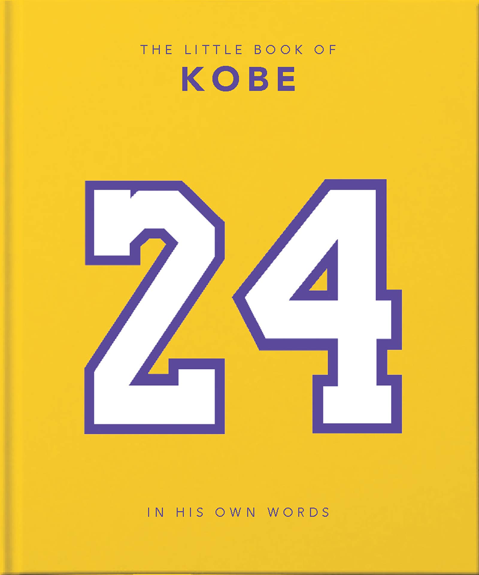 The Little Book of Kobe: In His Own Words-The Wisdom of a King of Sport ...