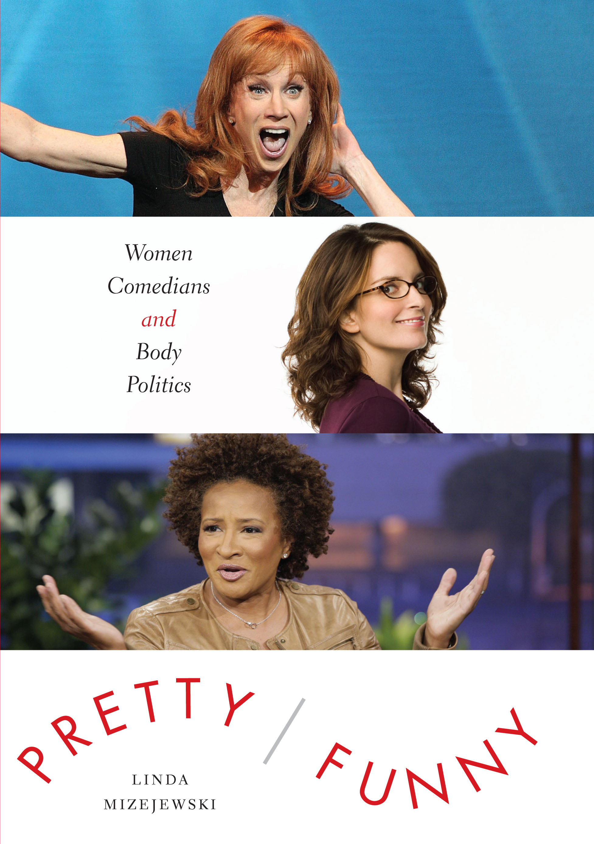 Pretty/Funny: Women Comedians and Body Politics by Linda Mizejewski ...