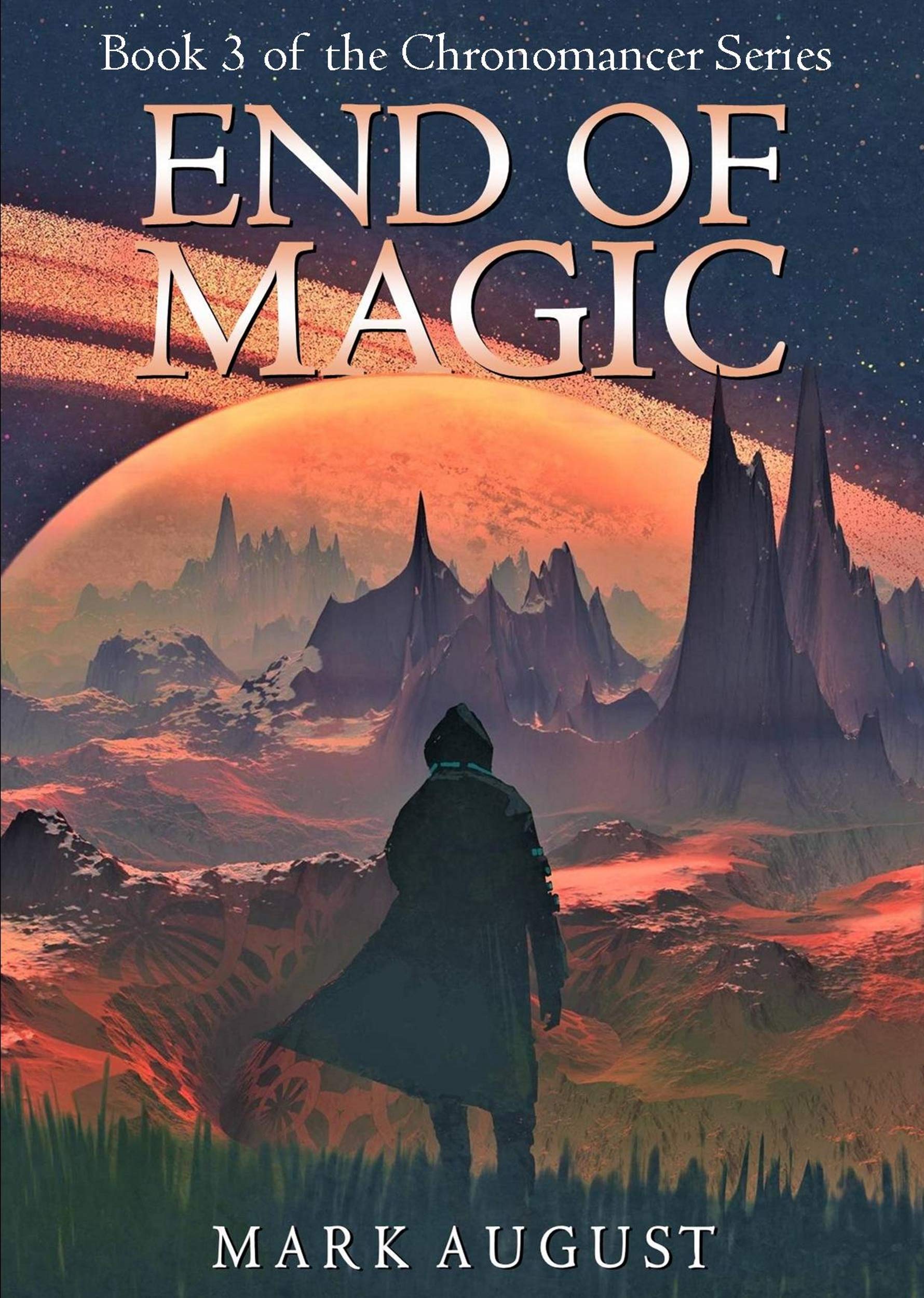 End of Magic (Chronomancer #4) by Mark August | Goodreads