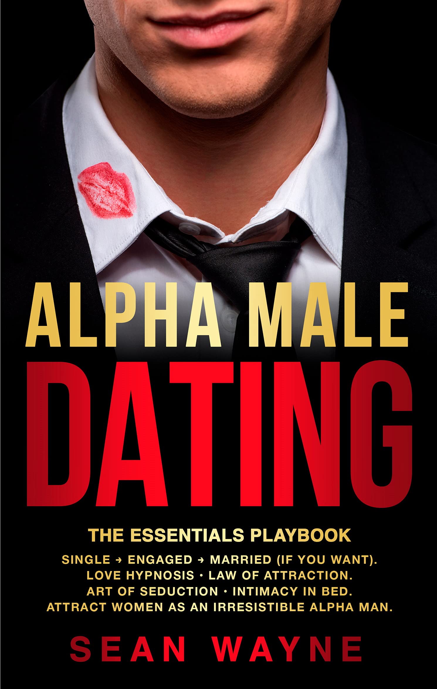 ALPHA MALE DATING The Essential Playbook: Single → Engaged → Married ...