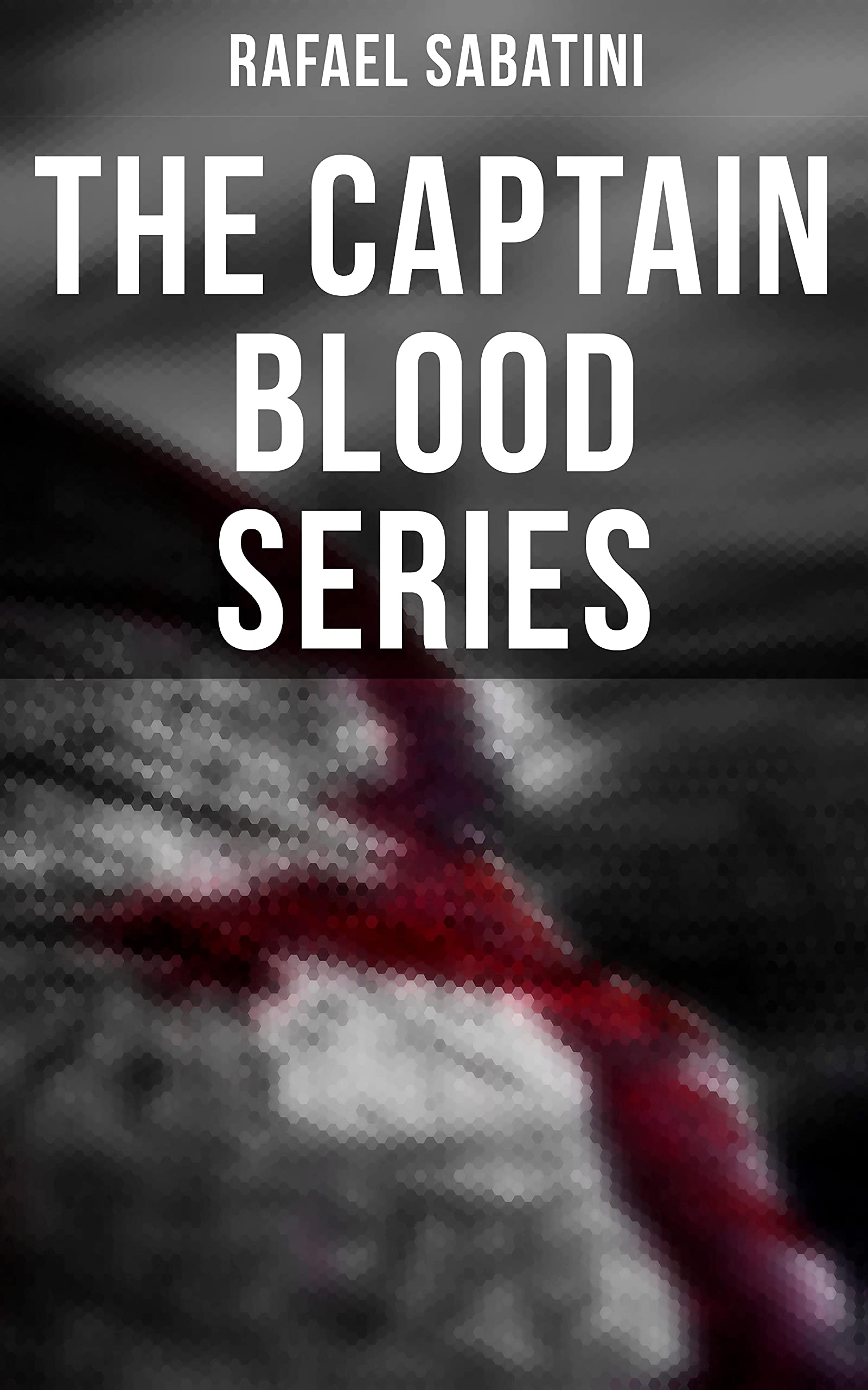 The Captain Blood Series by Rafael Sabatini | Goodreads