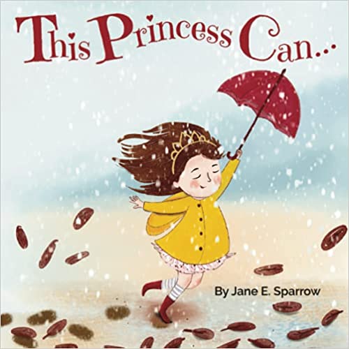 This Princess Can by Jane E. Sparrow | Goodreads