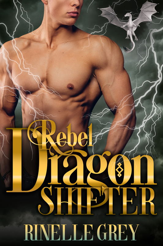 Rebel Dragon Shifter (Return of the Dragons, #4) by Rinelle Grey ...