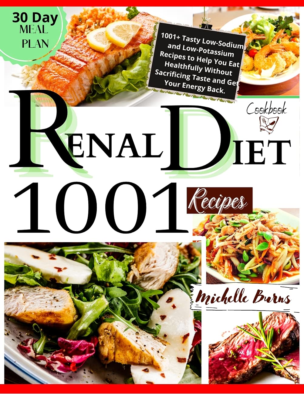 Renal Diet Cookbook: 1001 + Tasty Low-Sodium and Low-Potassium Recipes ...