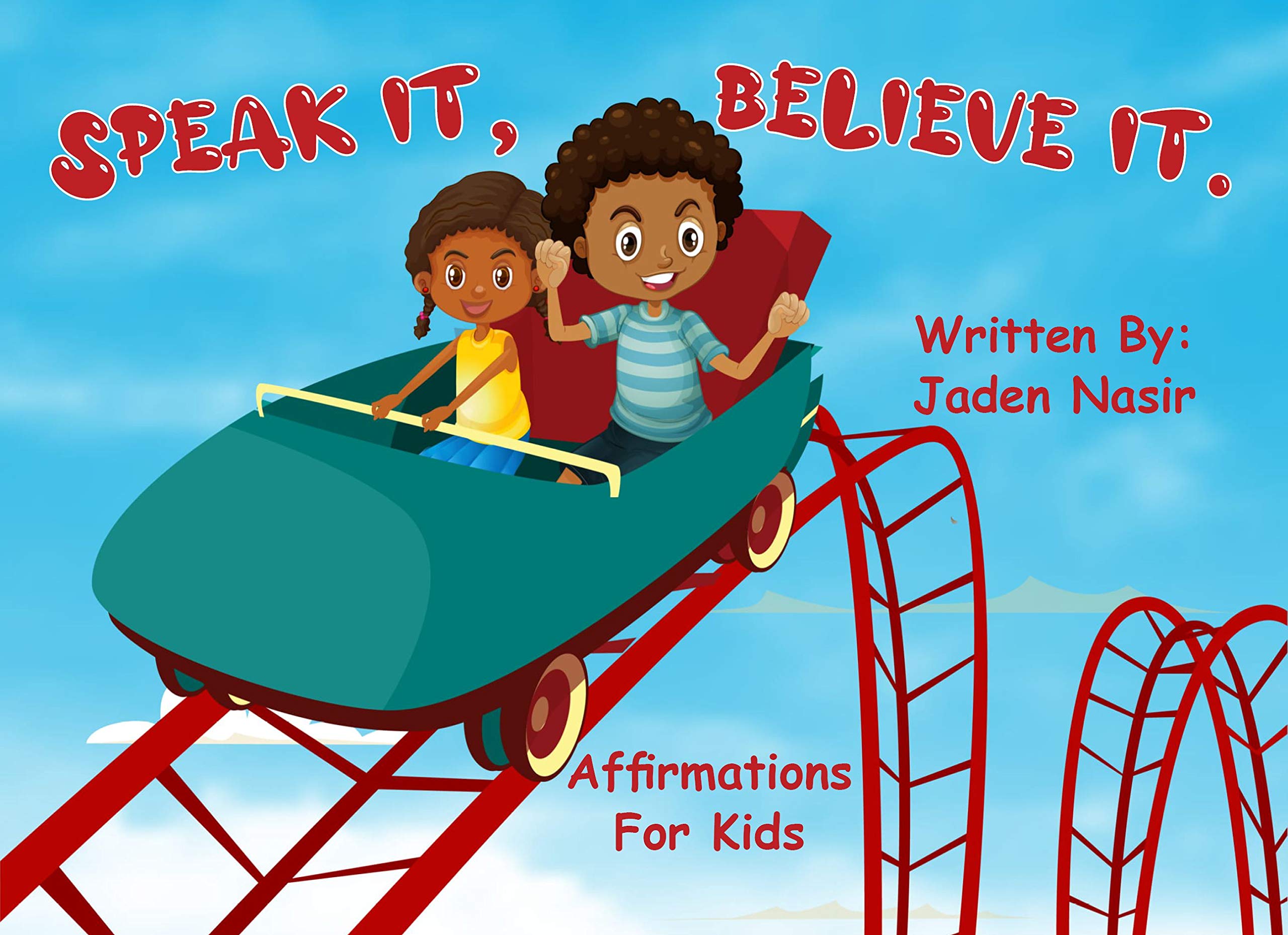 SPEAK IT, BELIEVE IT!: Affirmations for Kids by Jaden Randall | Goodreads