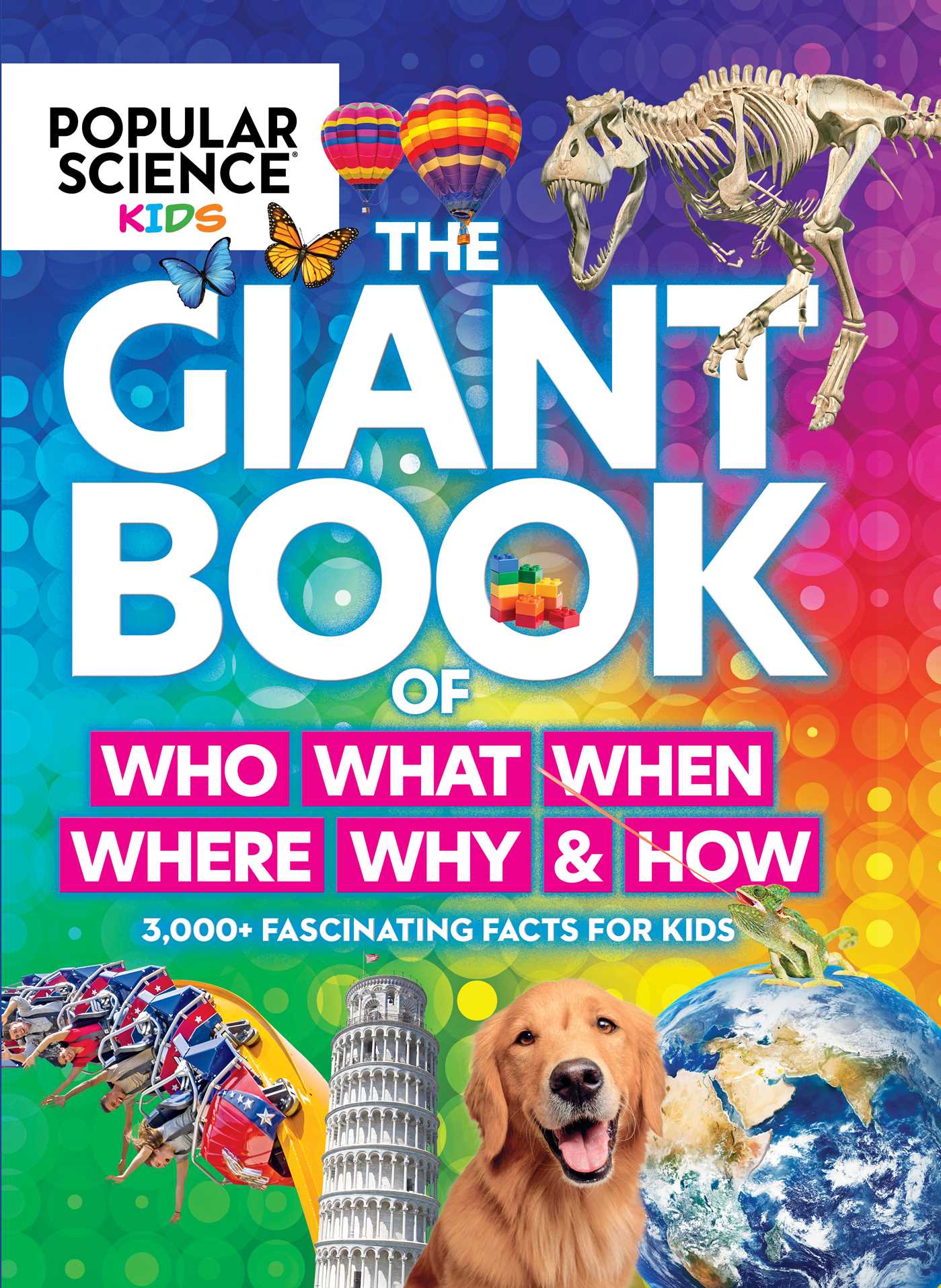 Popular Science Kids: The Giant Book of Who, What, When, Where, Why ...