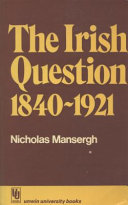 The Irish Question, 1840 - 1921: A Commentary on Anglo Irish Relations ...