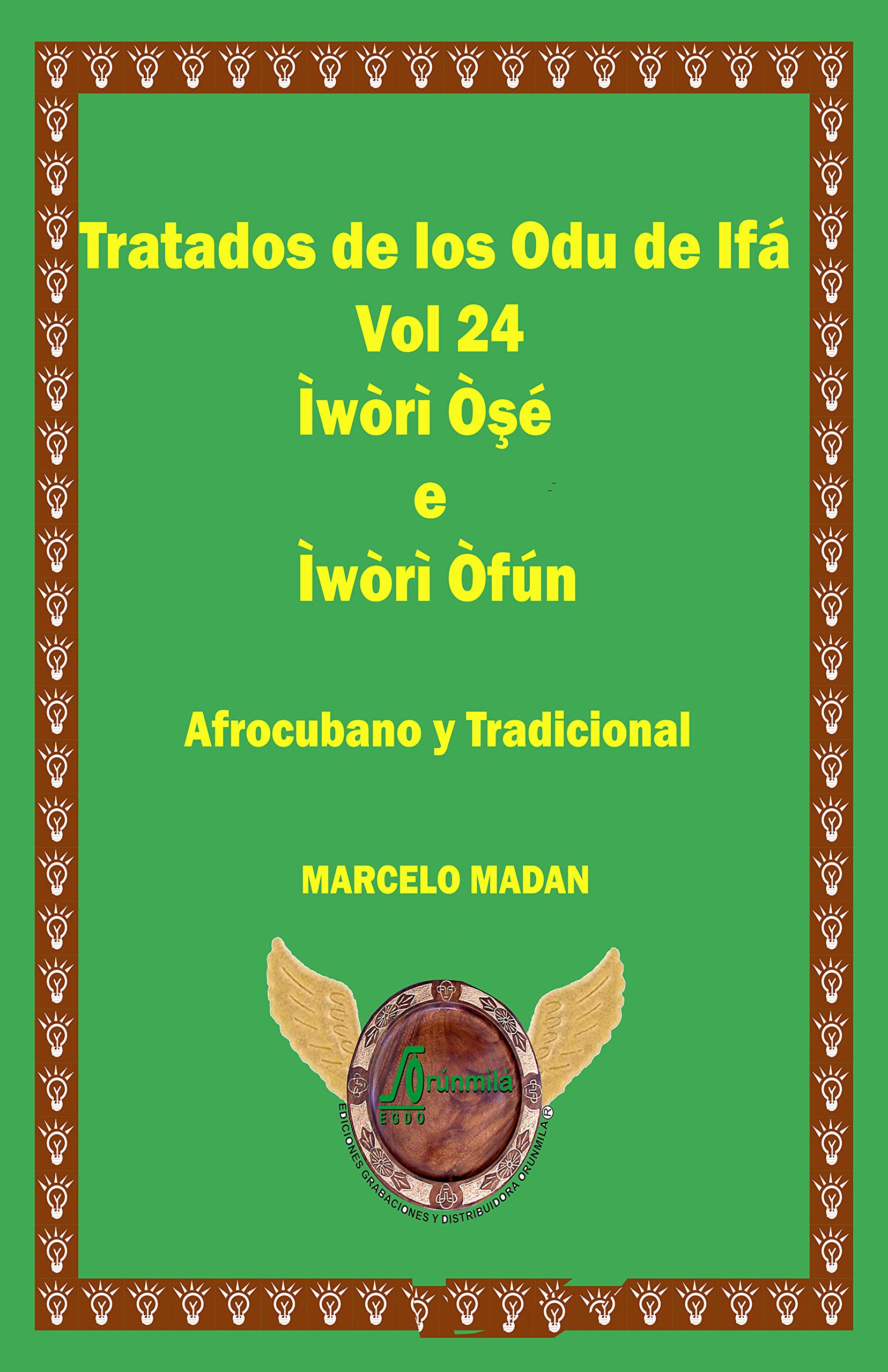 TRATADO ODU IFA VOL.24 IWORI OSHE E IWORI OFUN (TRATADO DE LOS 256 ODU ...
