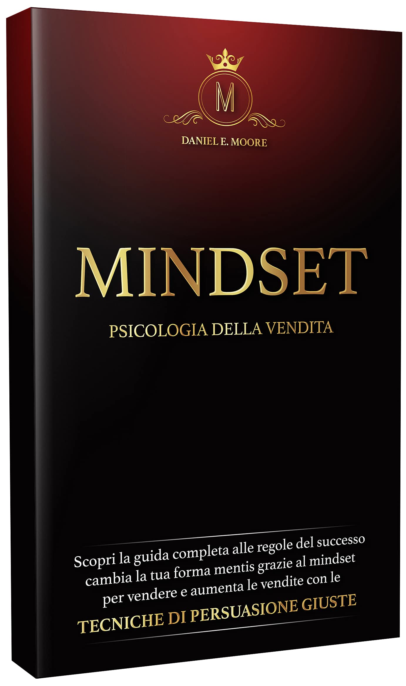 MINDSET: PSICOLOGIA DELLA VENDITA:Scopri la guida completa alle regole ...