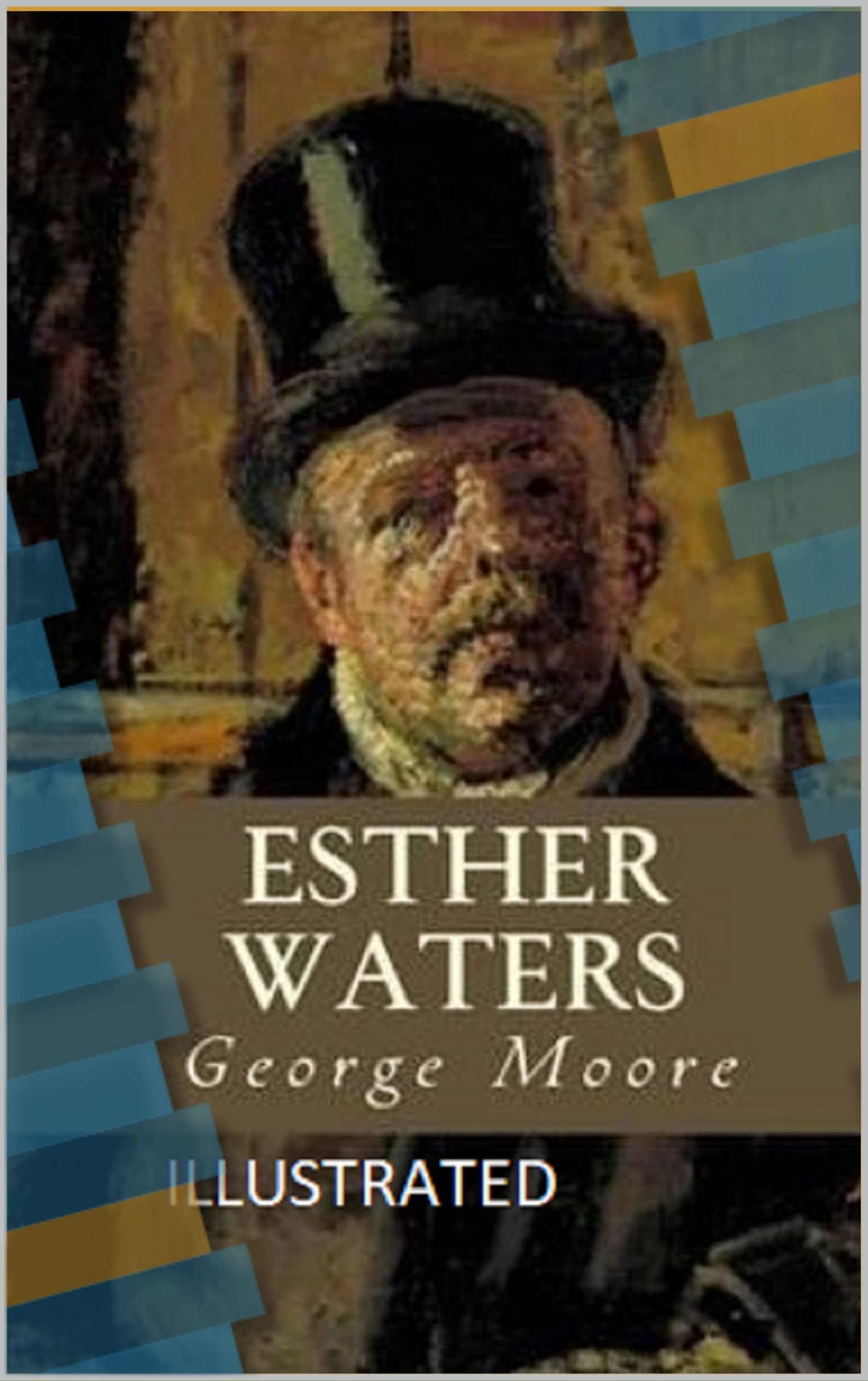 Esther Waters Illustrated by George Moore | Goodreads