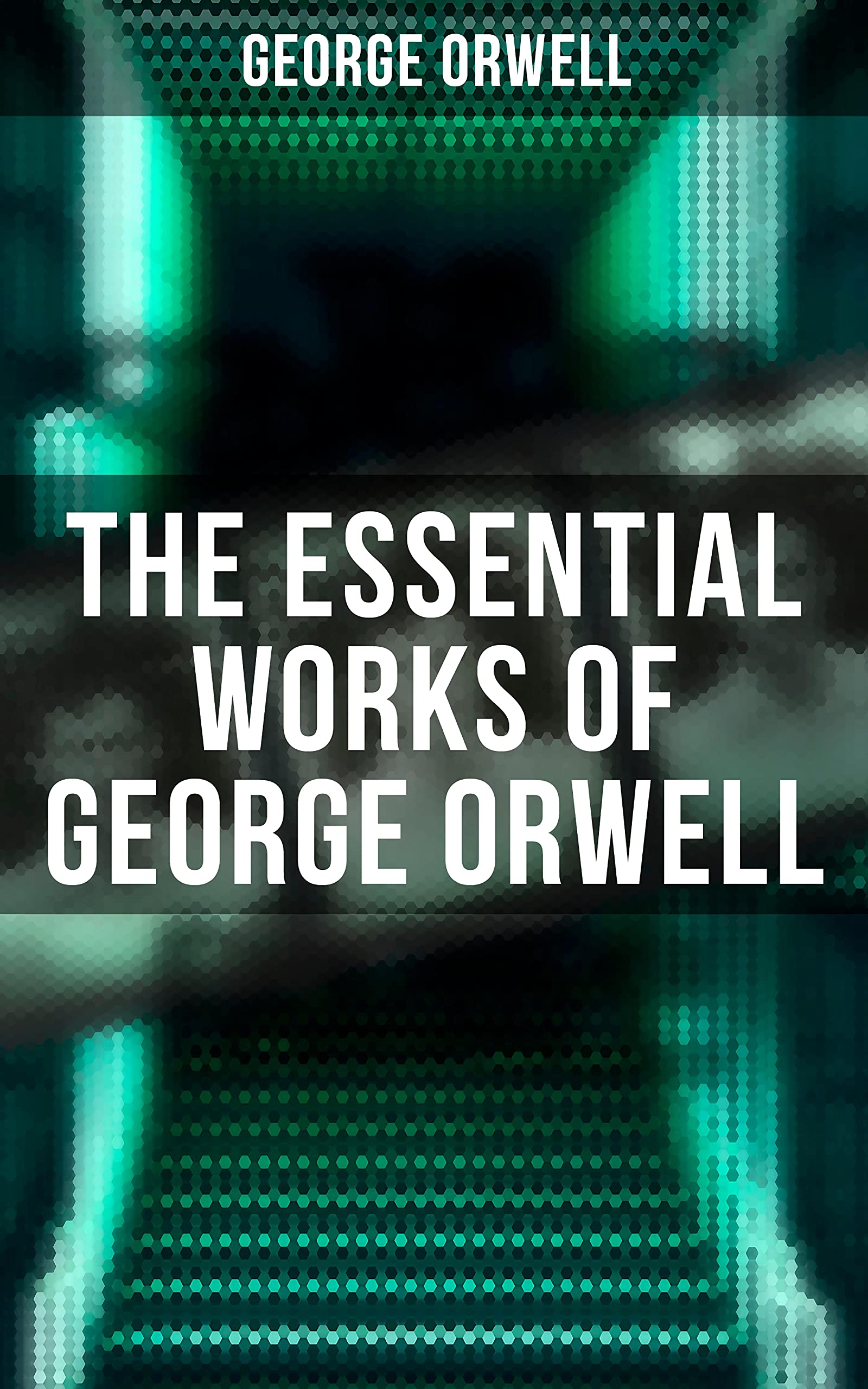 The Essential Works of George Orwell by George Orwell | Goodreads