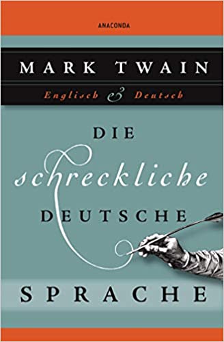 Die schreckliche deutsche Sprache by Mark Twain | Goodreads