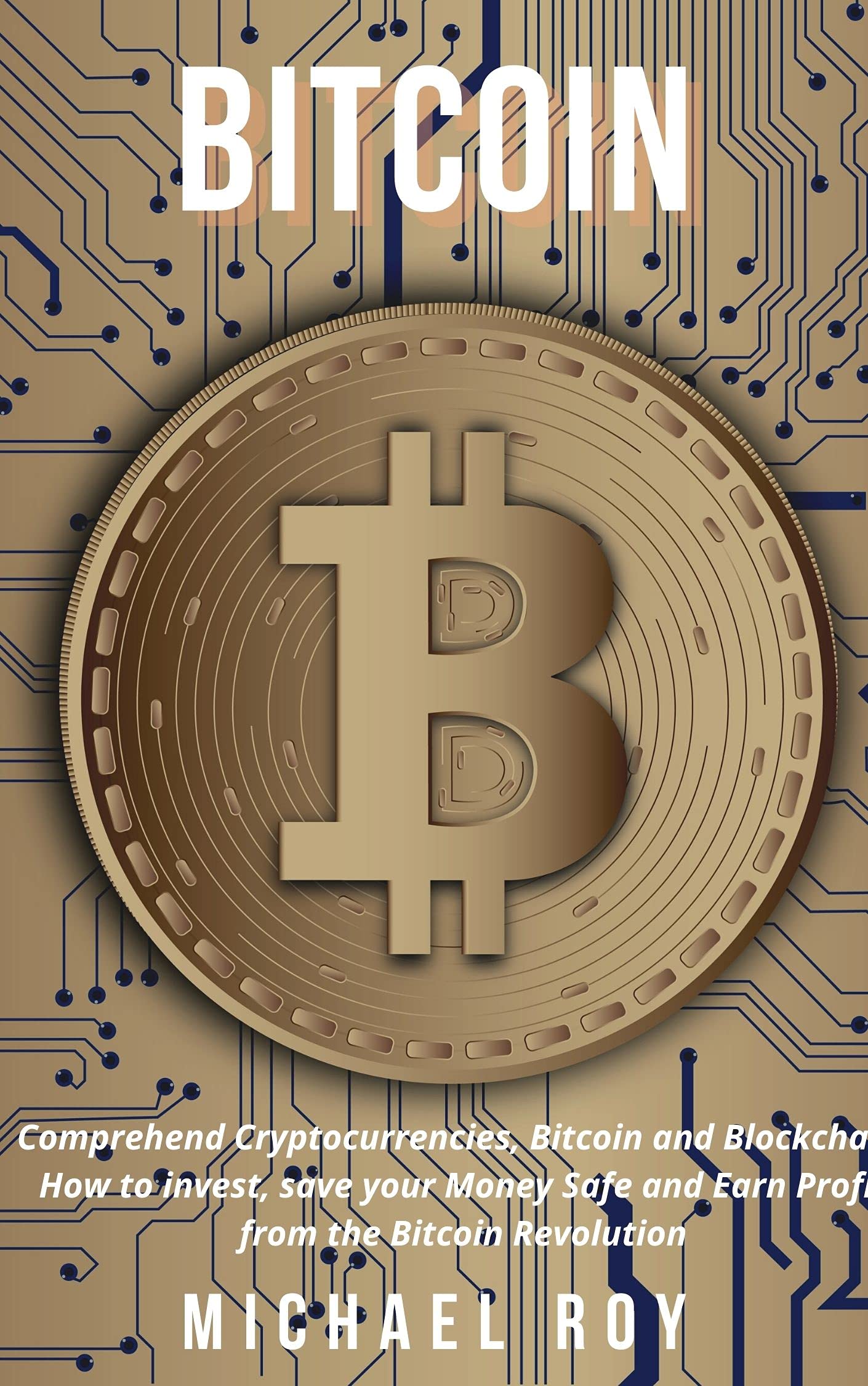 Bitcoin: Comprehend Cryptocurrencies, Bitcoin and Blockchain, How to ...