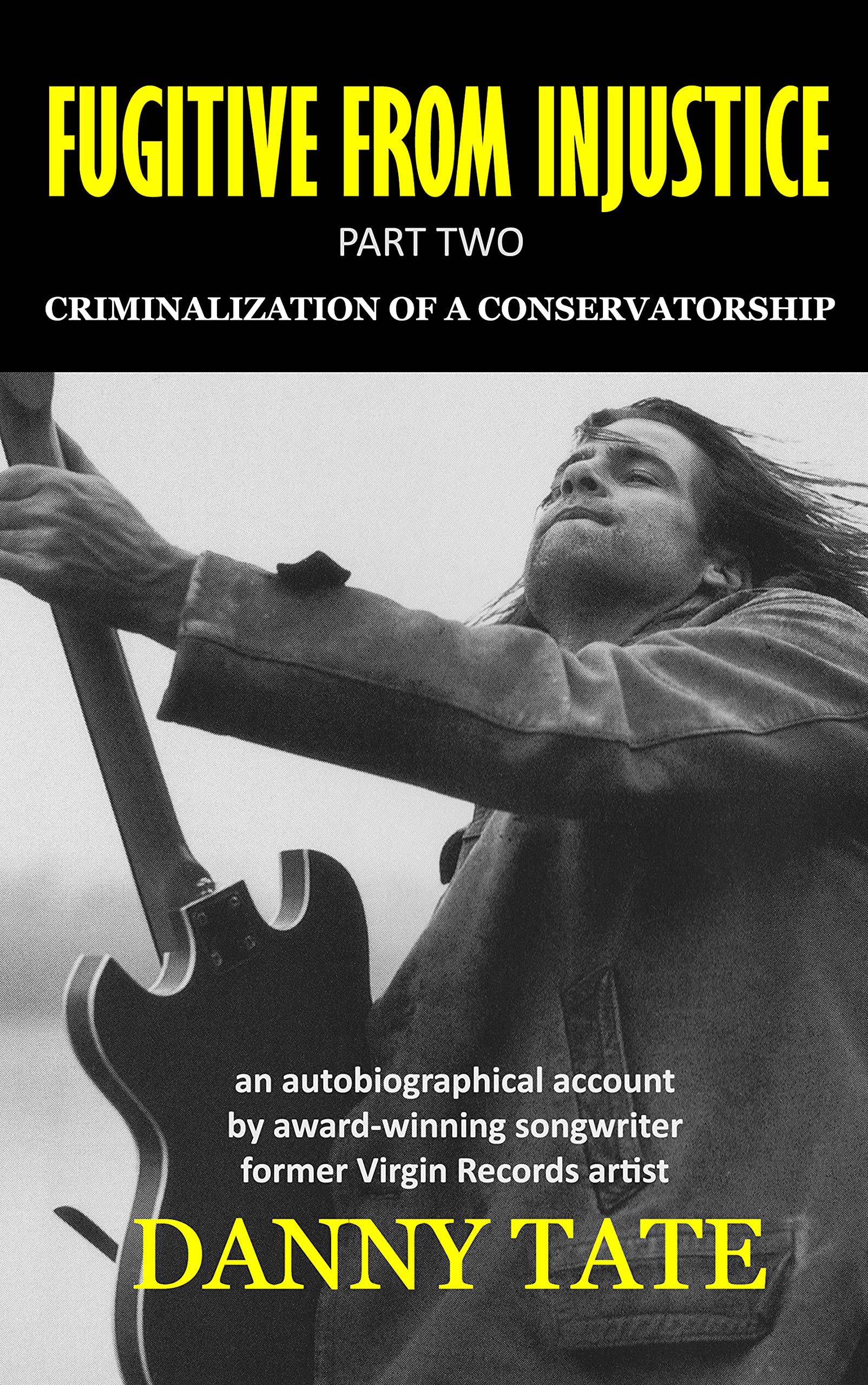 Fugitive From Injustice Part 2: Criminalization of a Conservatorship by ...