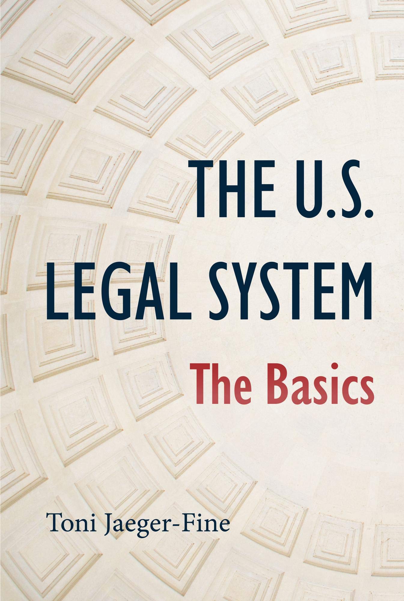 The U.S. Legal System: The Basics by Toni Jaeger-Fine | Goodreads