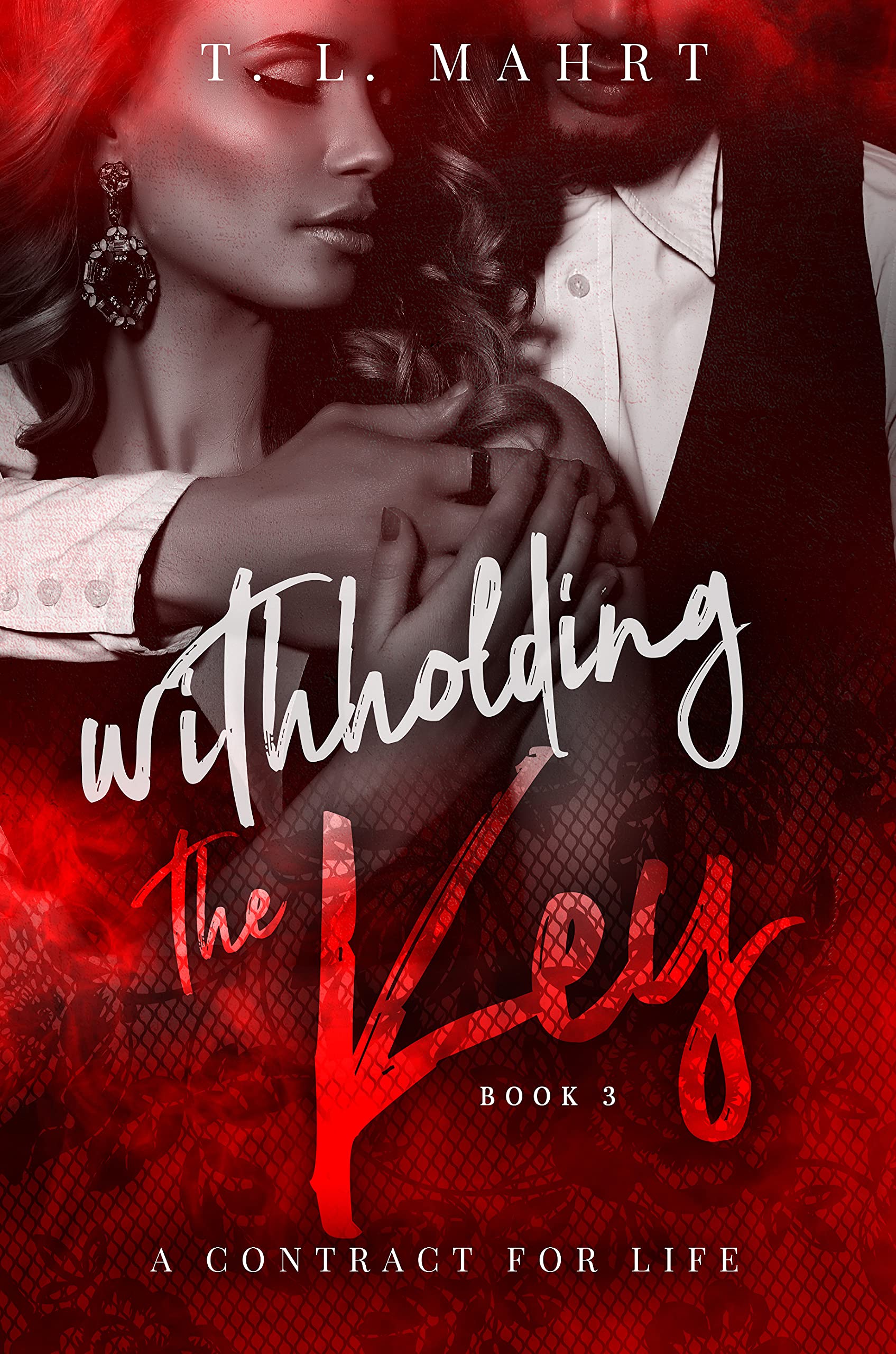 Withholding the Key: A contract for life by T.L. Mahrt | Goodreads