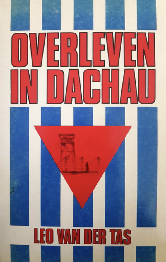 Overleven in Dachau by Leo van der Tas | Goodreads