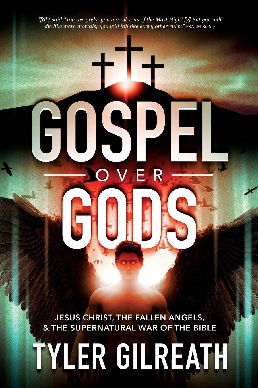 Gospel Over Gods: Jesus Christ, the Fallen Angels, and the Supernatural ...