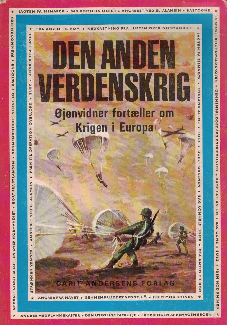 Den anden verdenskrig - Øjenvidner fortæller om Krigen i Europa by Don ...