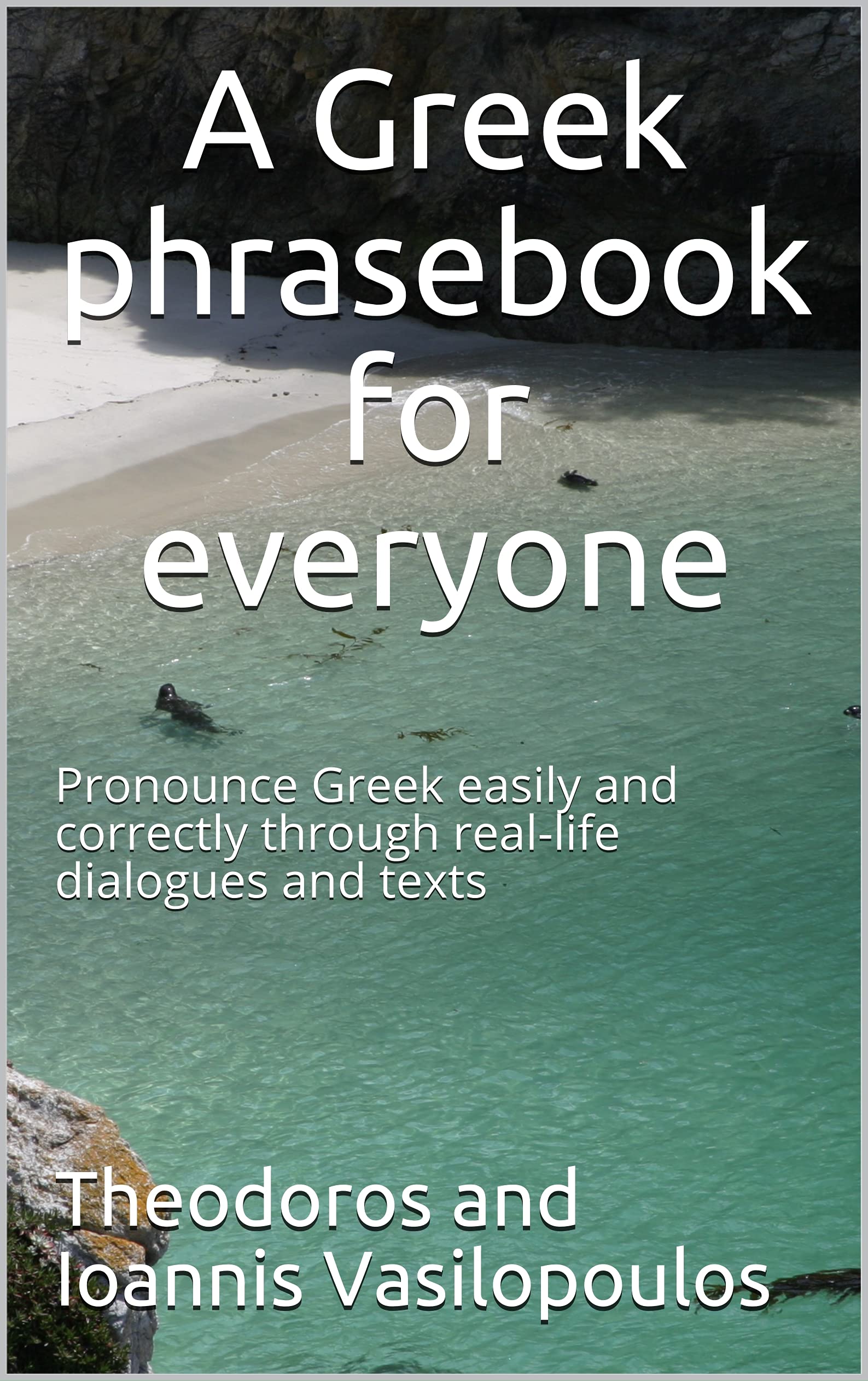 A Greek phrasebook for everyone: Pronounce Greek easily and correctly ...