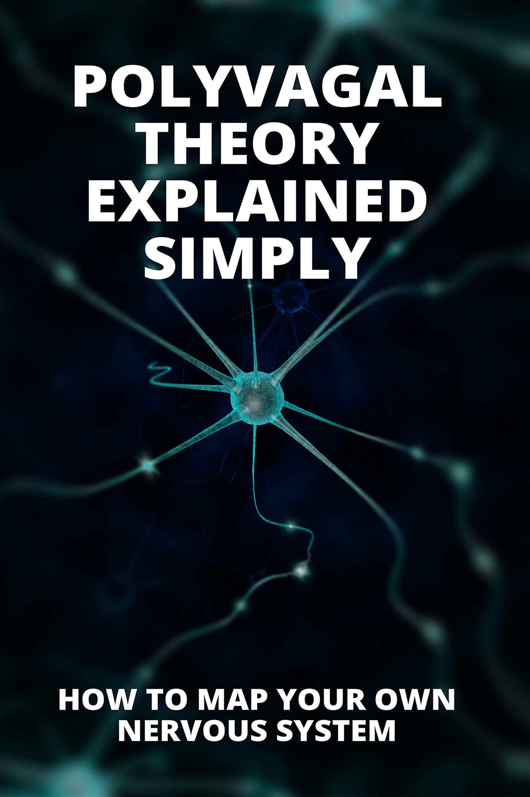 Polyvagal Theory Explained Simply: How To Map Your Own Nervous System ...