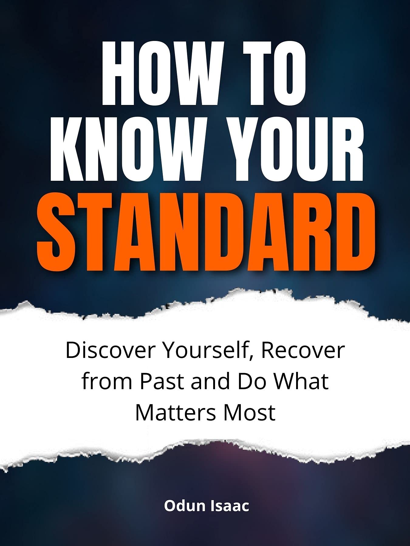 How to Know Your Standard: Discover Yourself, Recover from Past and Do ...