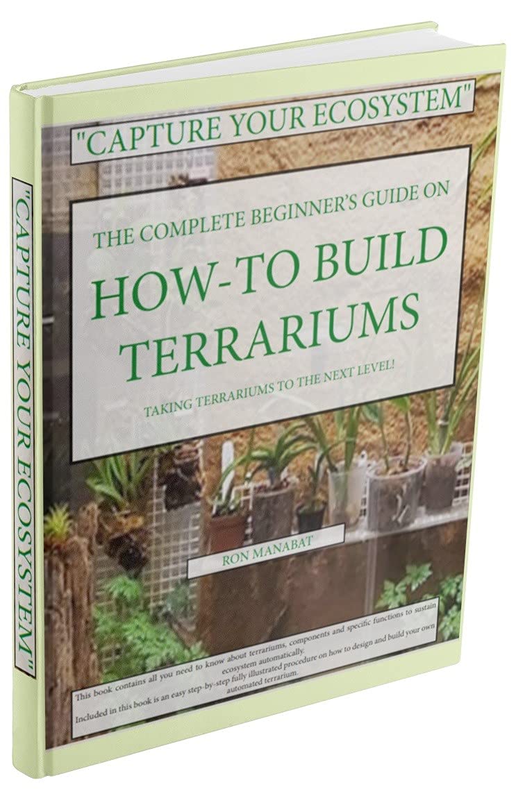 The Beginner's Guide on How-To Build Terrariums: Capture your EcoSystem ...