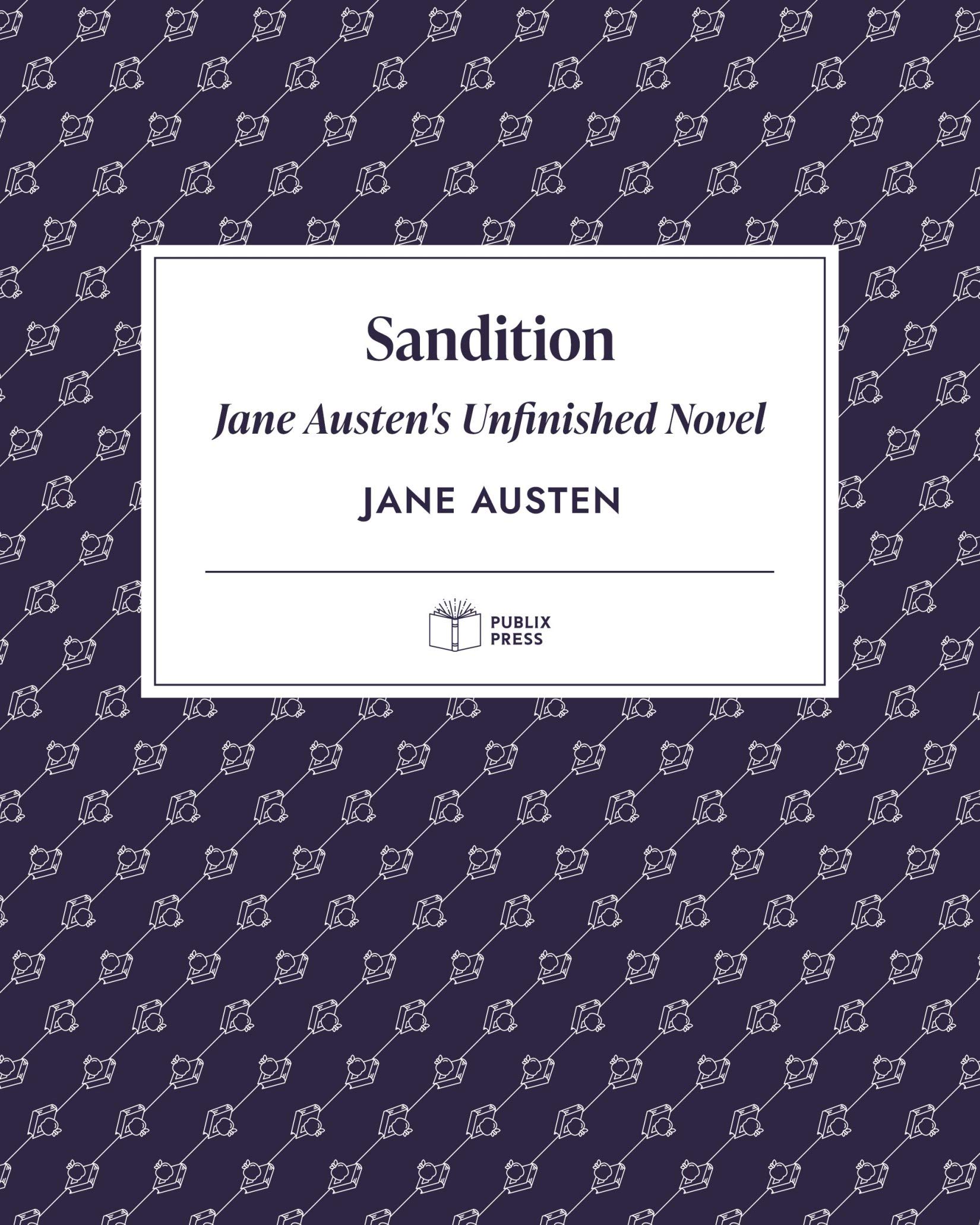 Sandition | Publix Press | Annotated: Jane Austen's Unfinished Novel by ...
