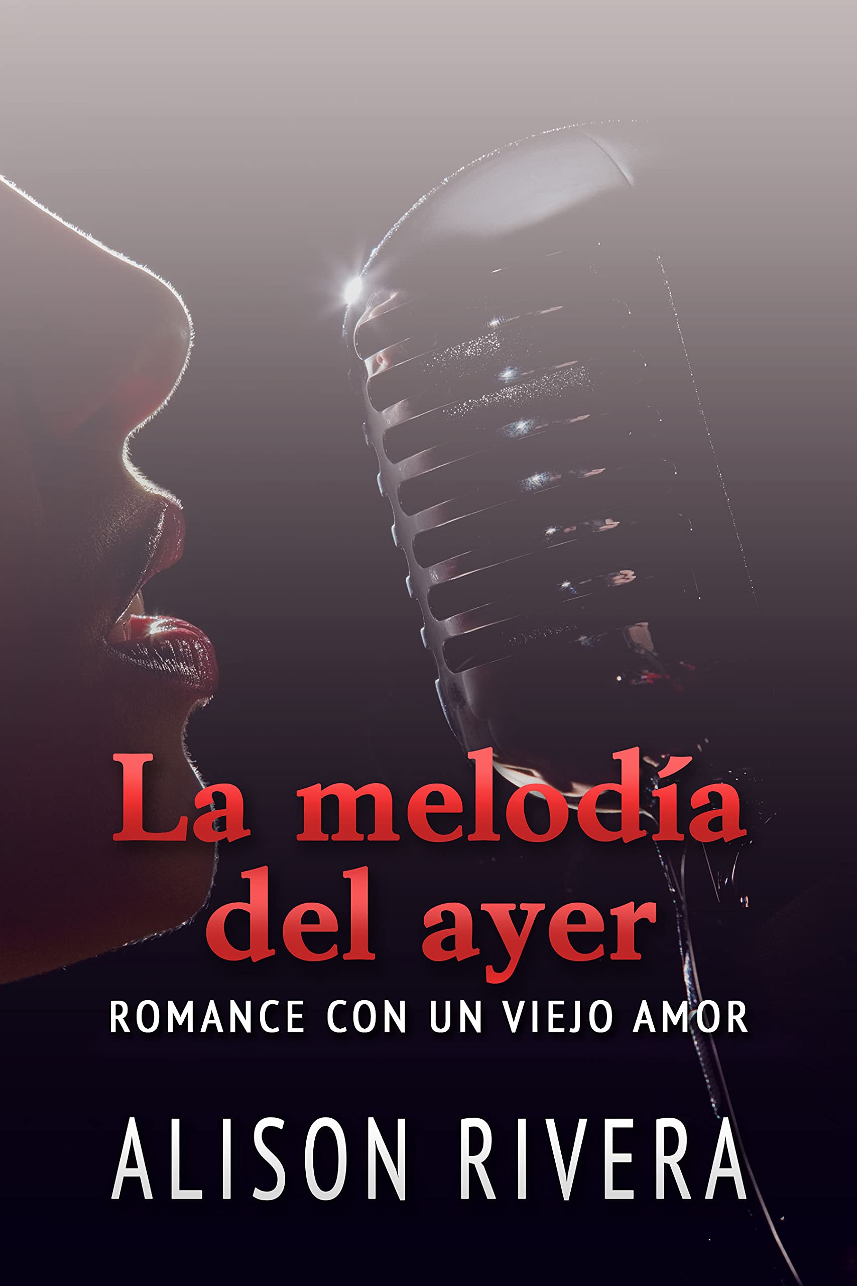 La melodía del amor: Romance con un viejo amor (Romance de artistas) by Alison Rivera | Goodreads