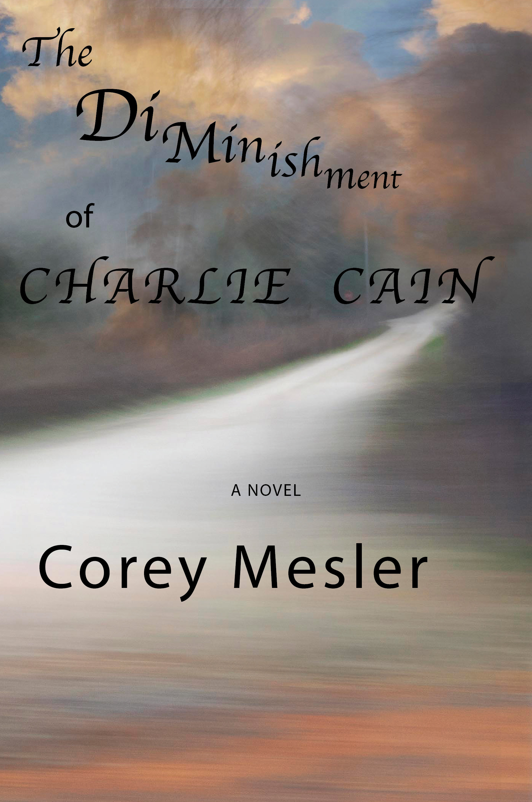 The Diminishment of Charlie Cain by Corey Mesler | Goodreads