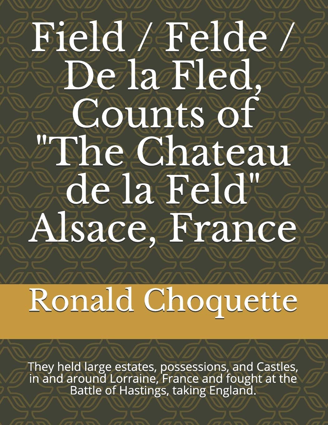 Field / Felde / De la Fled, Counts of "The Chateau de la Feld" Alsace ...