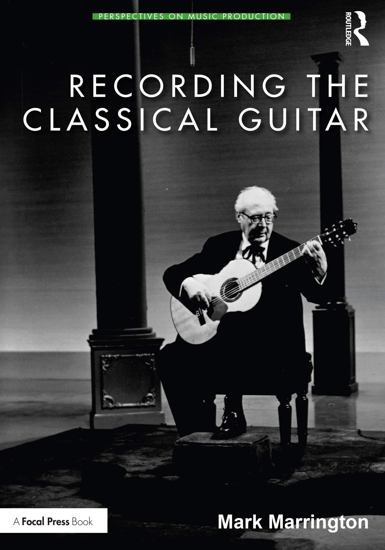 Recording the Classical Guitar: Repertoire, Performance, and the ...