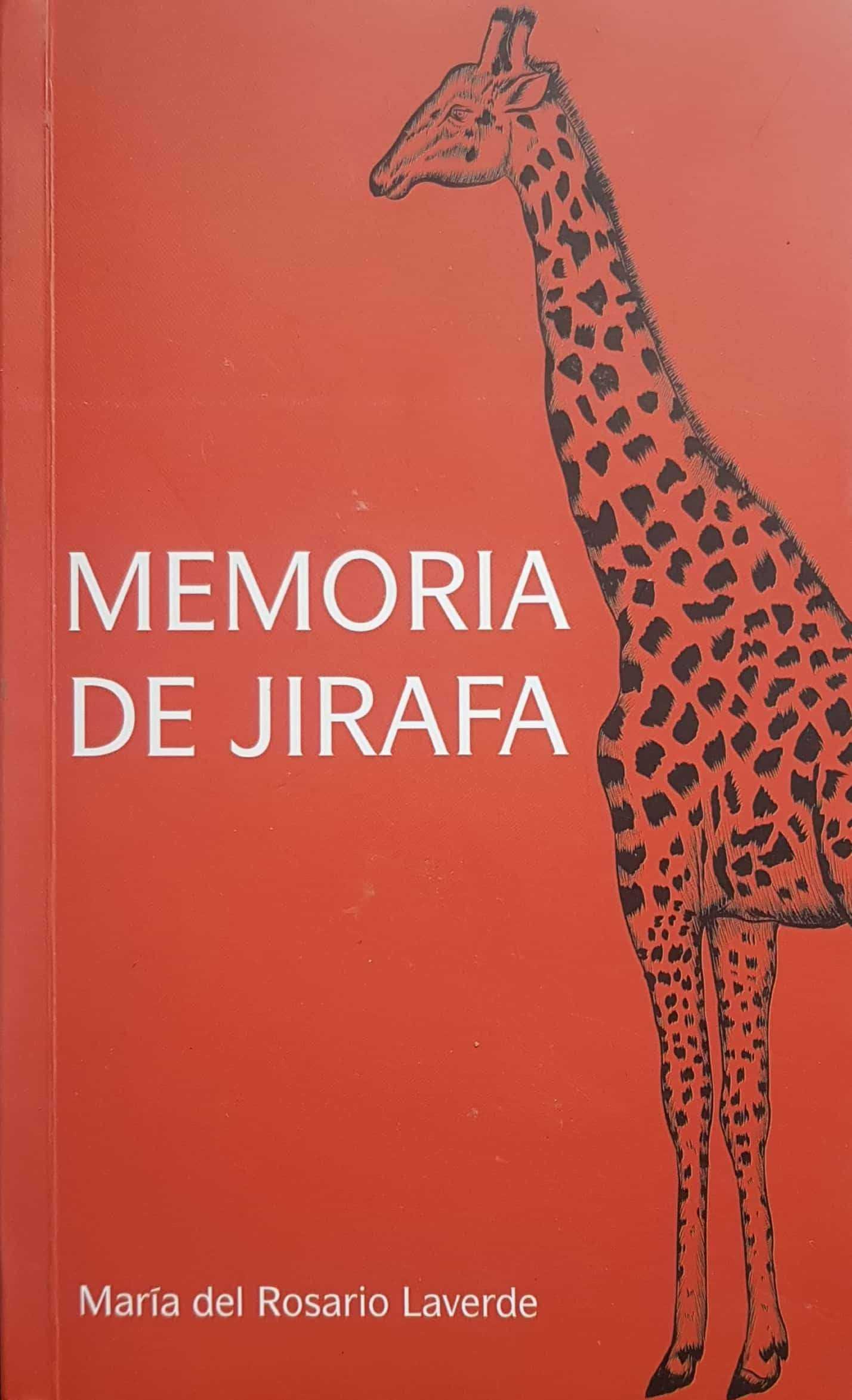 Memoria de jirafa by Maria del Rosario Laverde | Goodreads