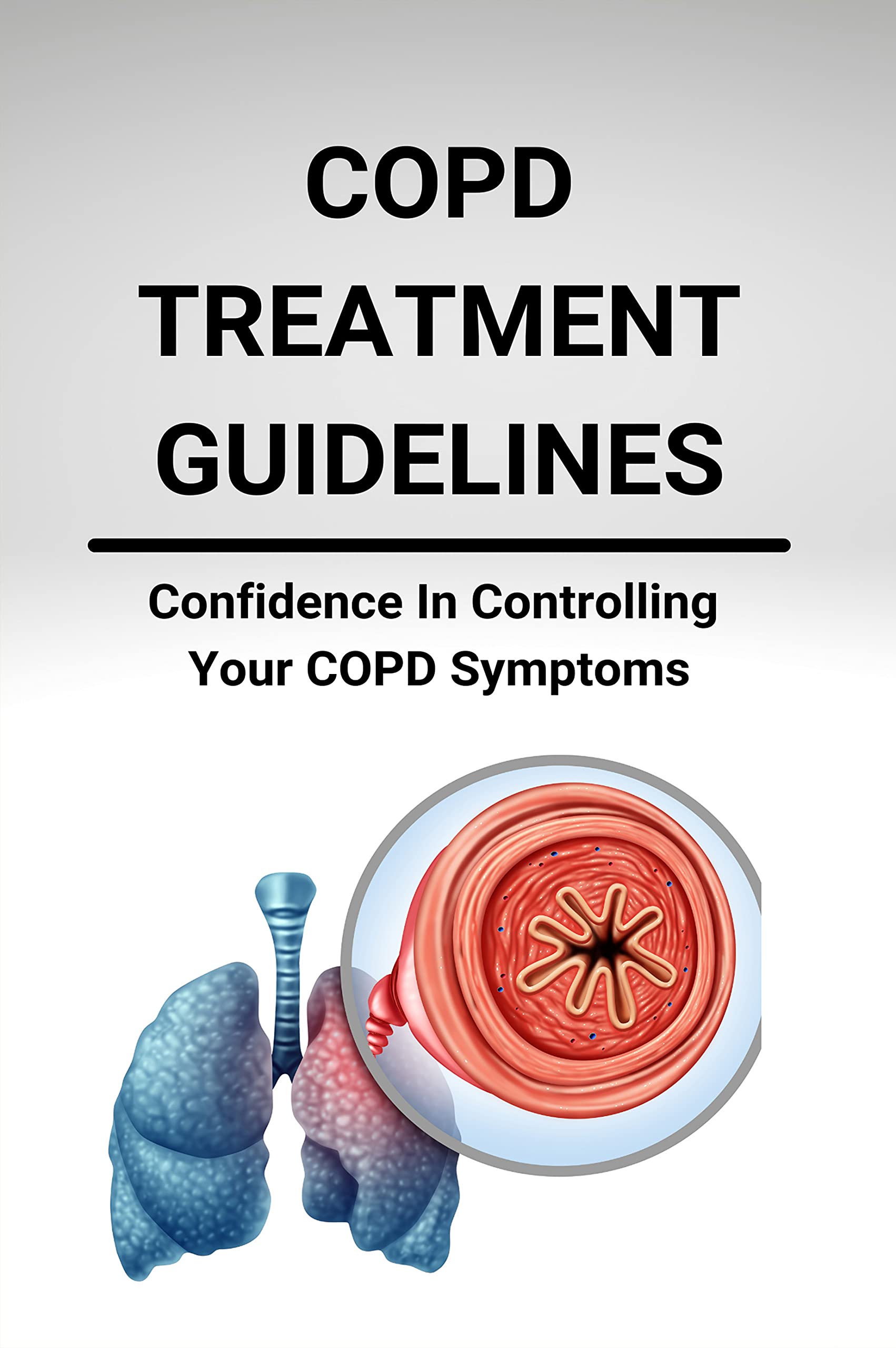 COPD Treatment Guidelines: Confidence In Controlling Your COPD Symptoms ...