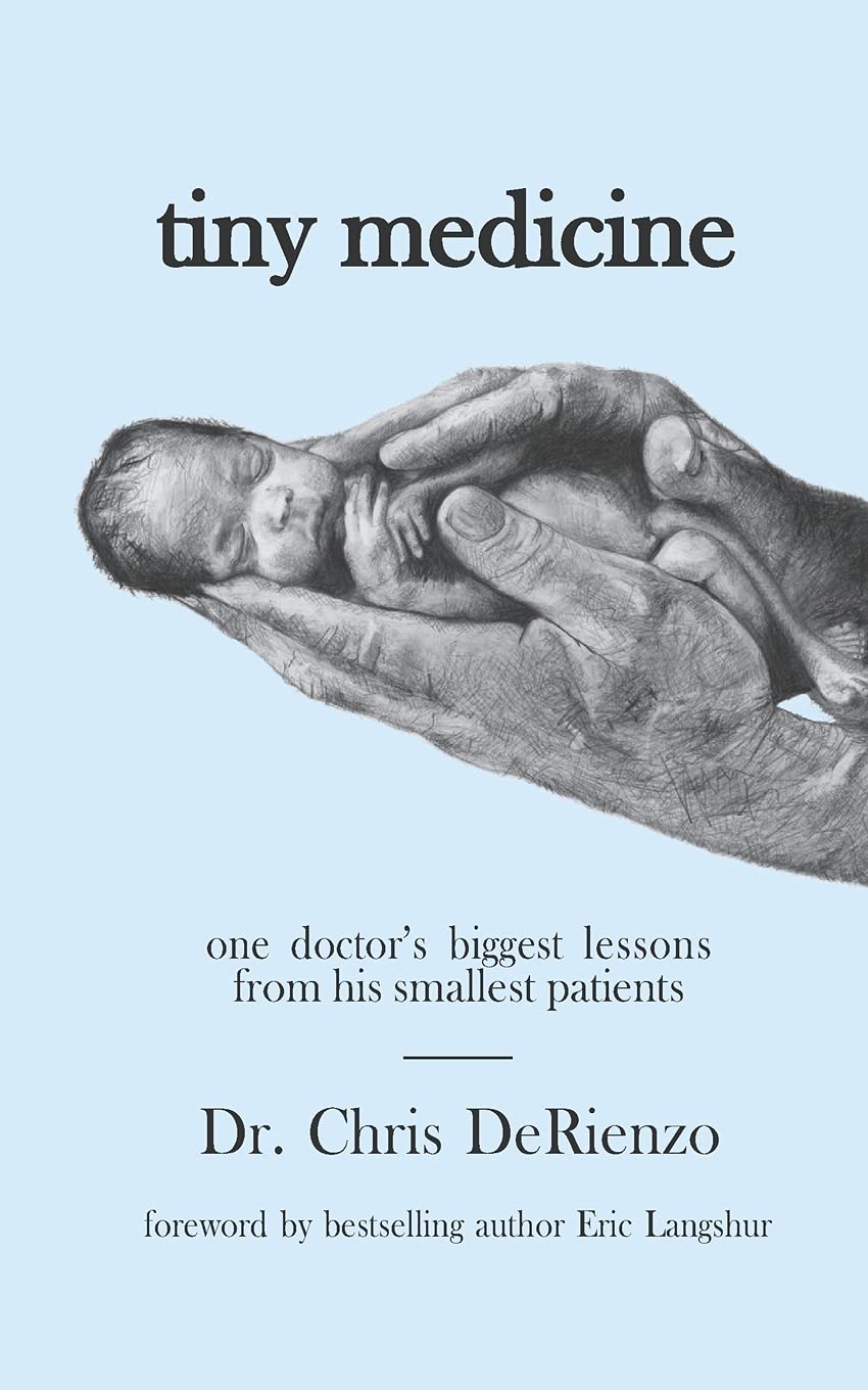 Tiny Medicine: One Doctor's Biggest Lessons from His Smallest Patients ...