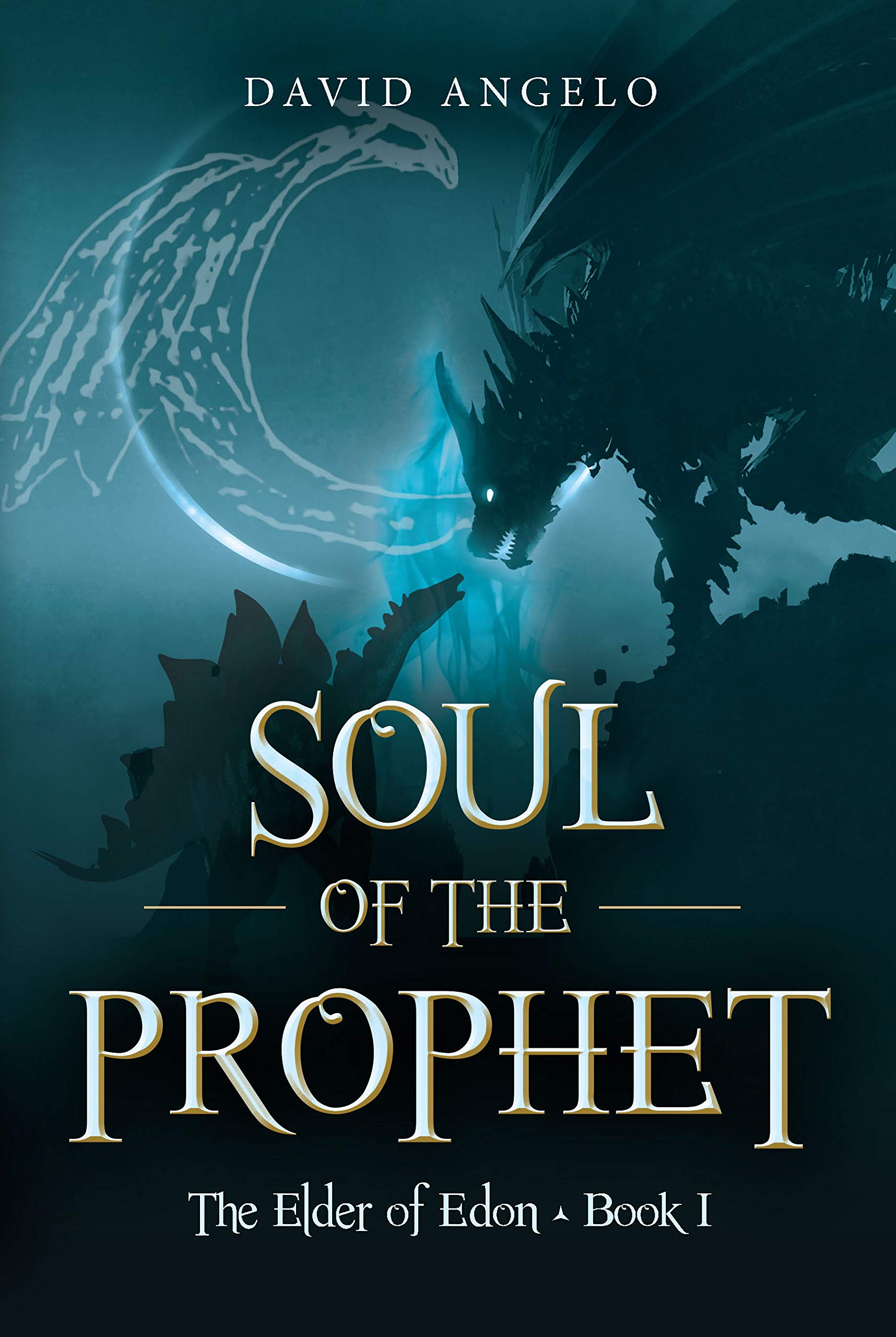 Soul of the Prophet (The Elder of Edon, #1) by David Angelo | Goodreads