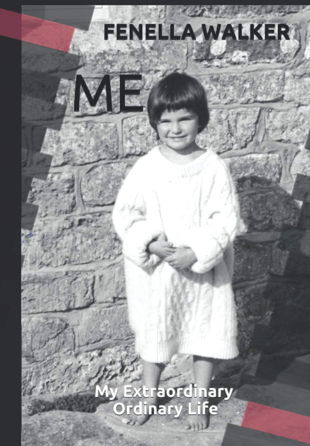 ME: My Extraordinary Ordinary Life by Fenella Walker | Goodreads